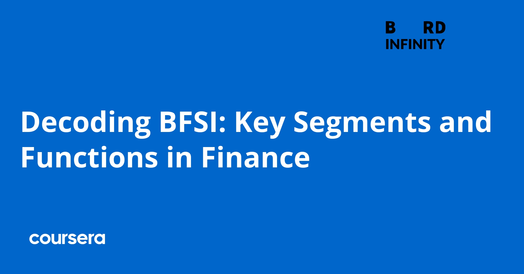 Decoding BFSI: Key Segments and Functions in Finance | Coursera