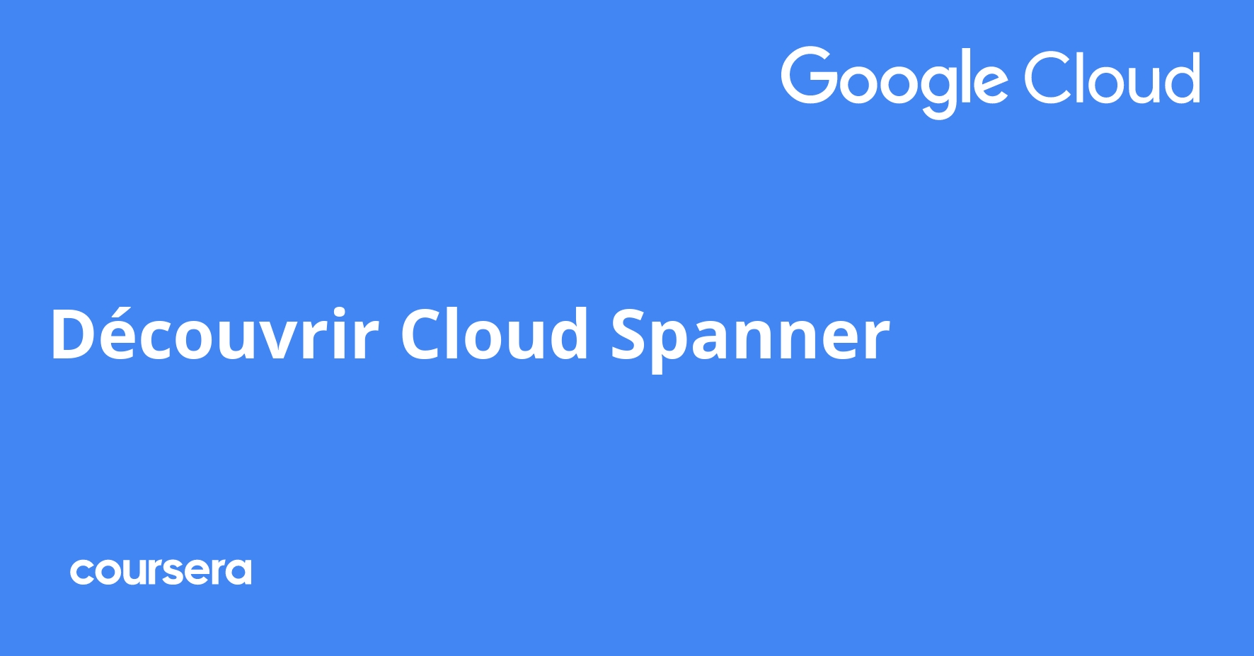 Découvrir Cloud Spanner | Coursera