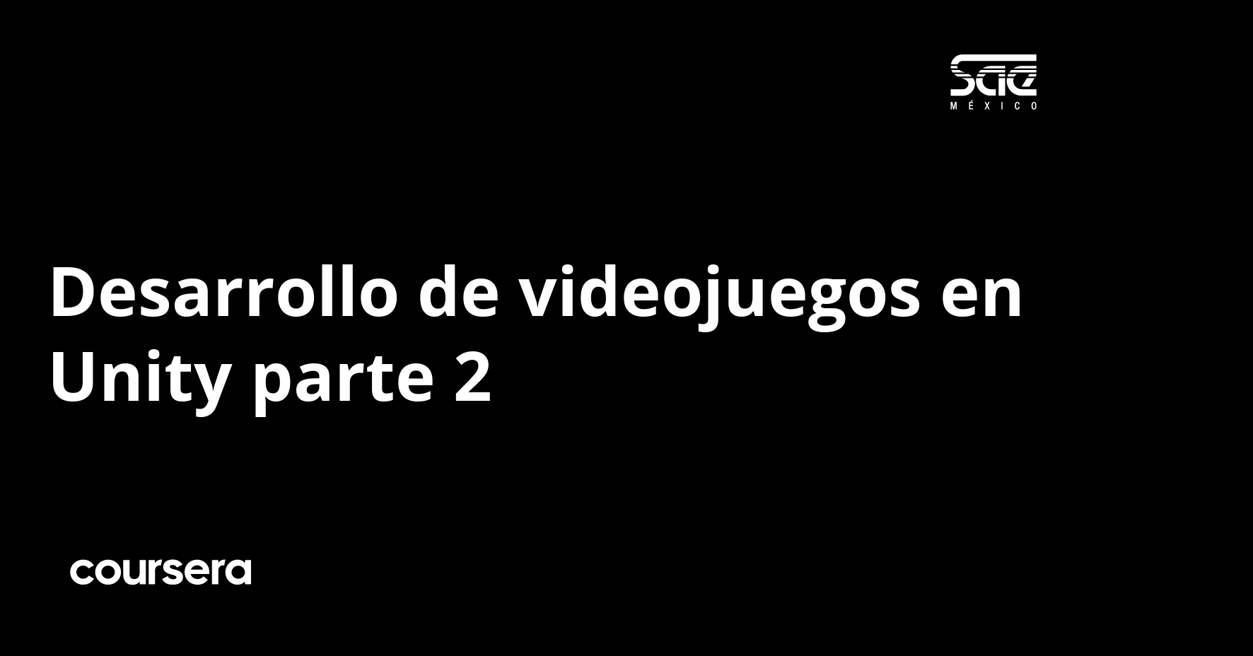 Desarrollo de videojuegos en Unity parte 2 | Coursera