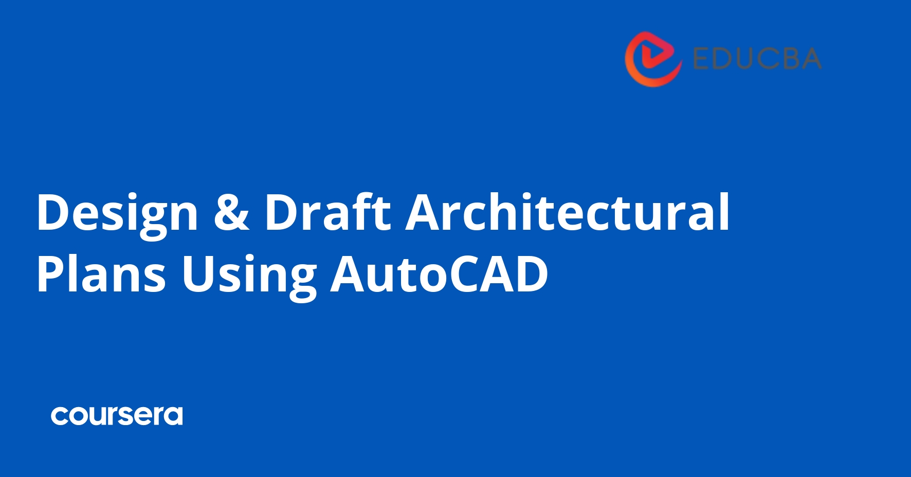 Design & Draft Architectural Plans Using AutoCAD | Coursera