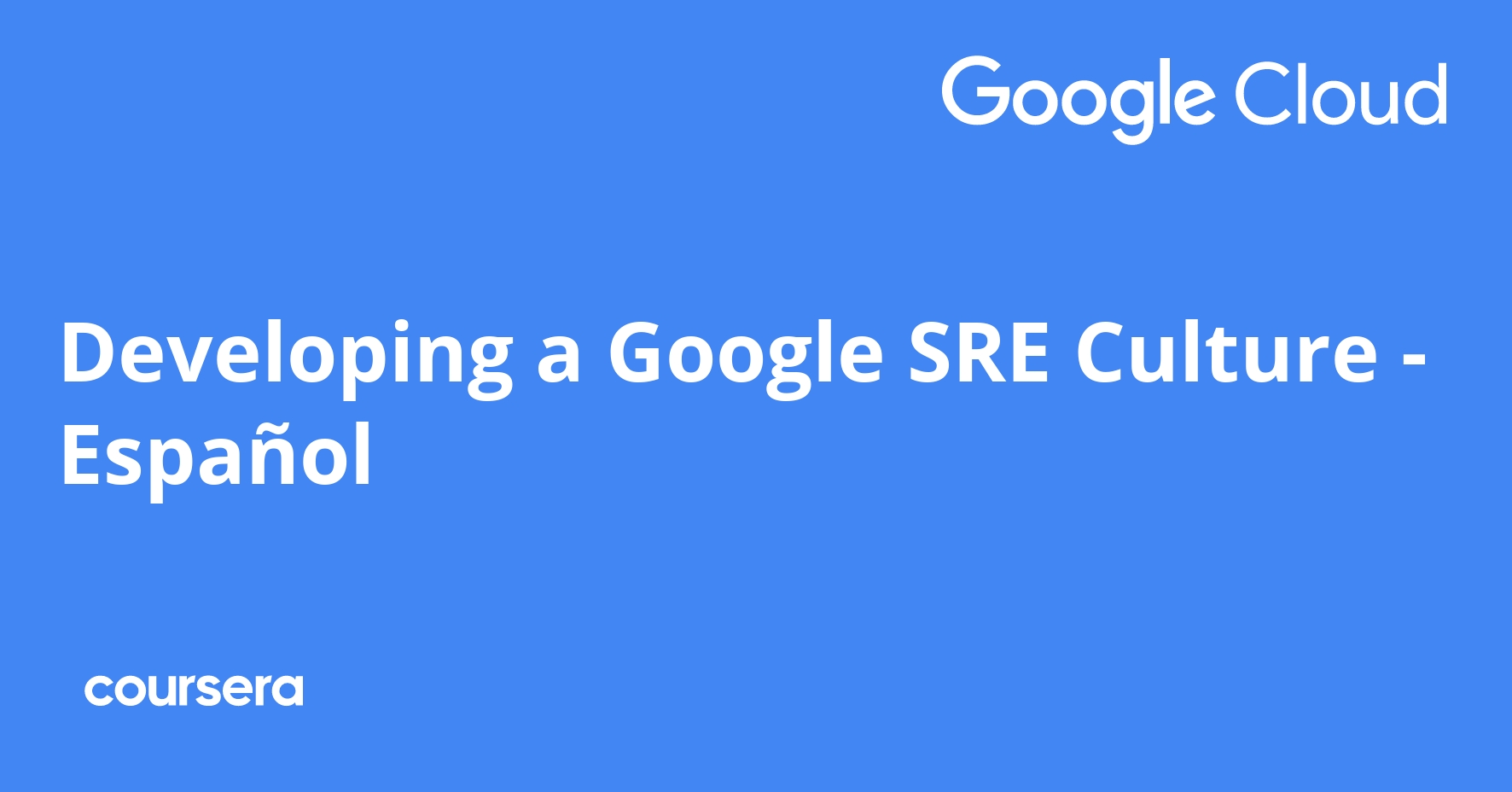 Developing a Google SRE Culture - Español | Coursera