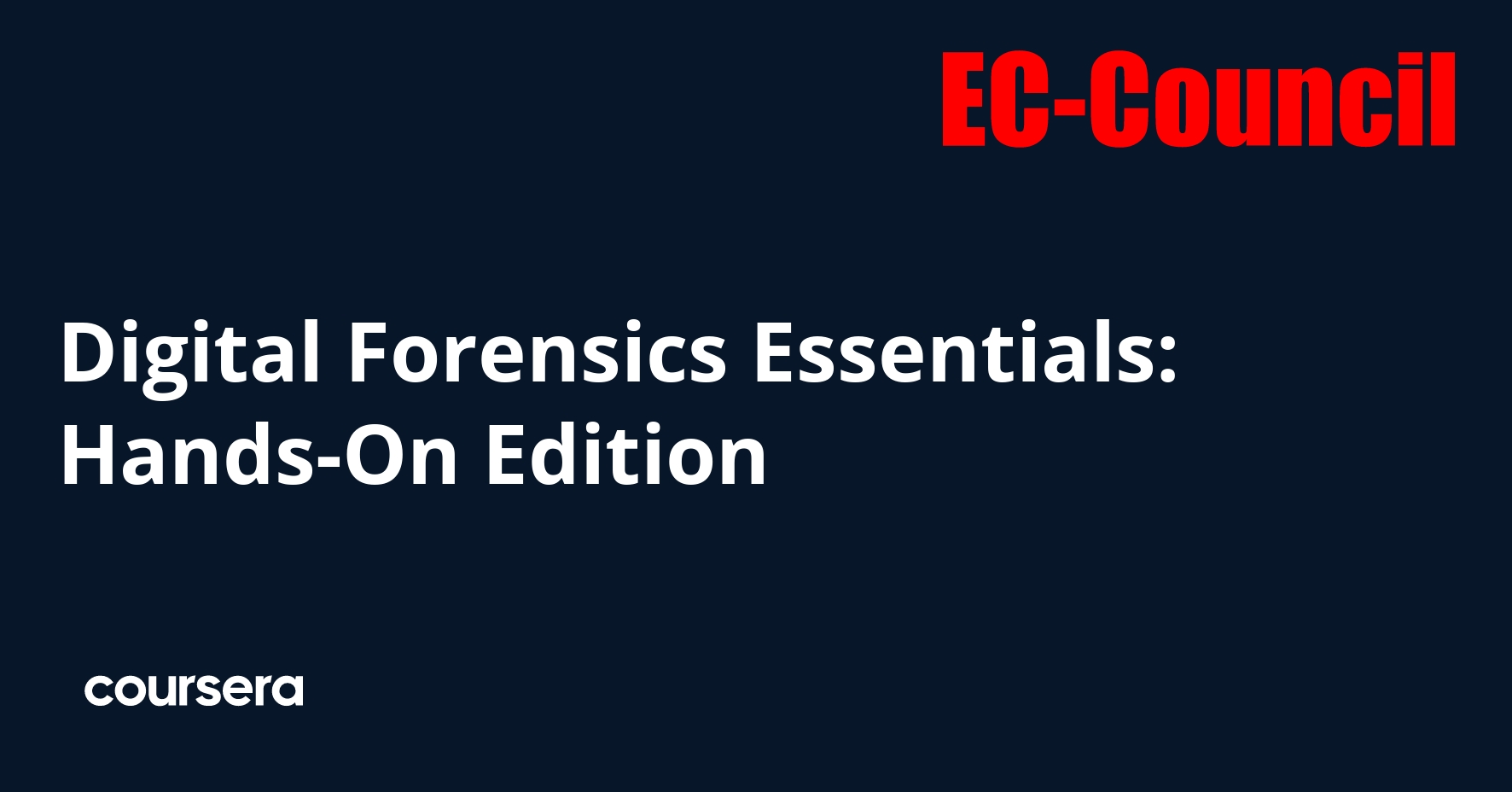 Digital Forensics Essentials: Hands-On Edition | Coursera