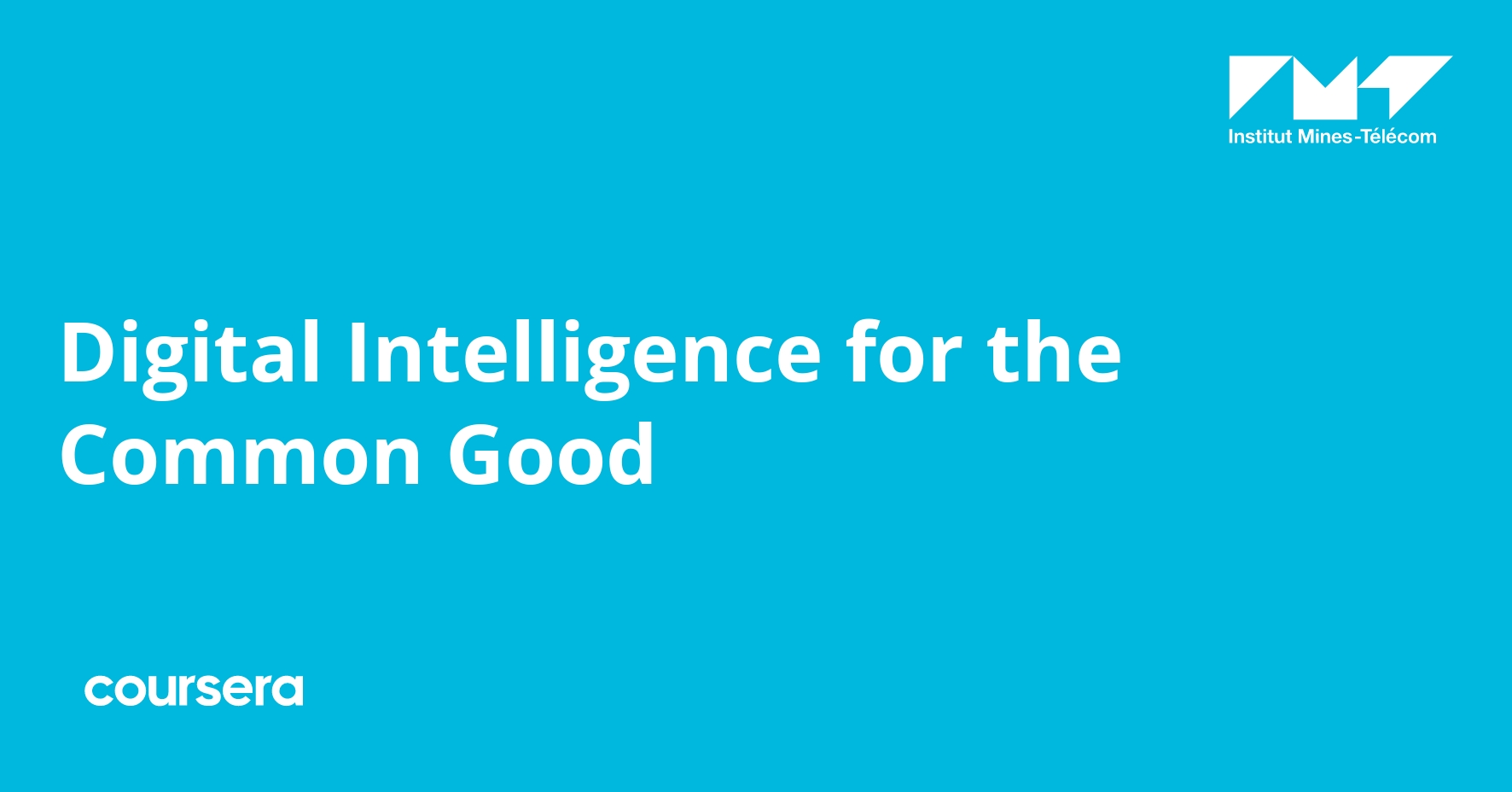 Digital Intelligence for the Common Good | Coursera