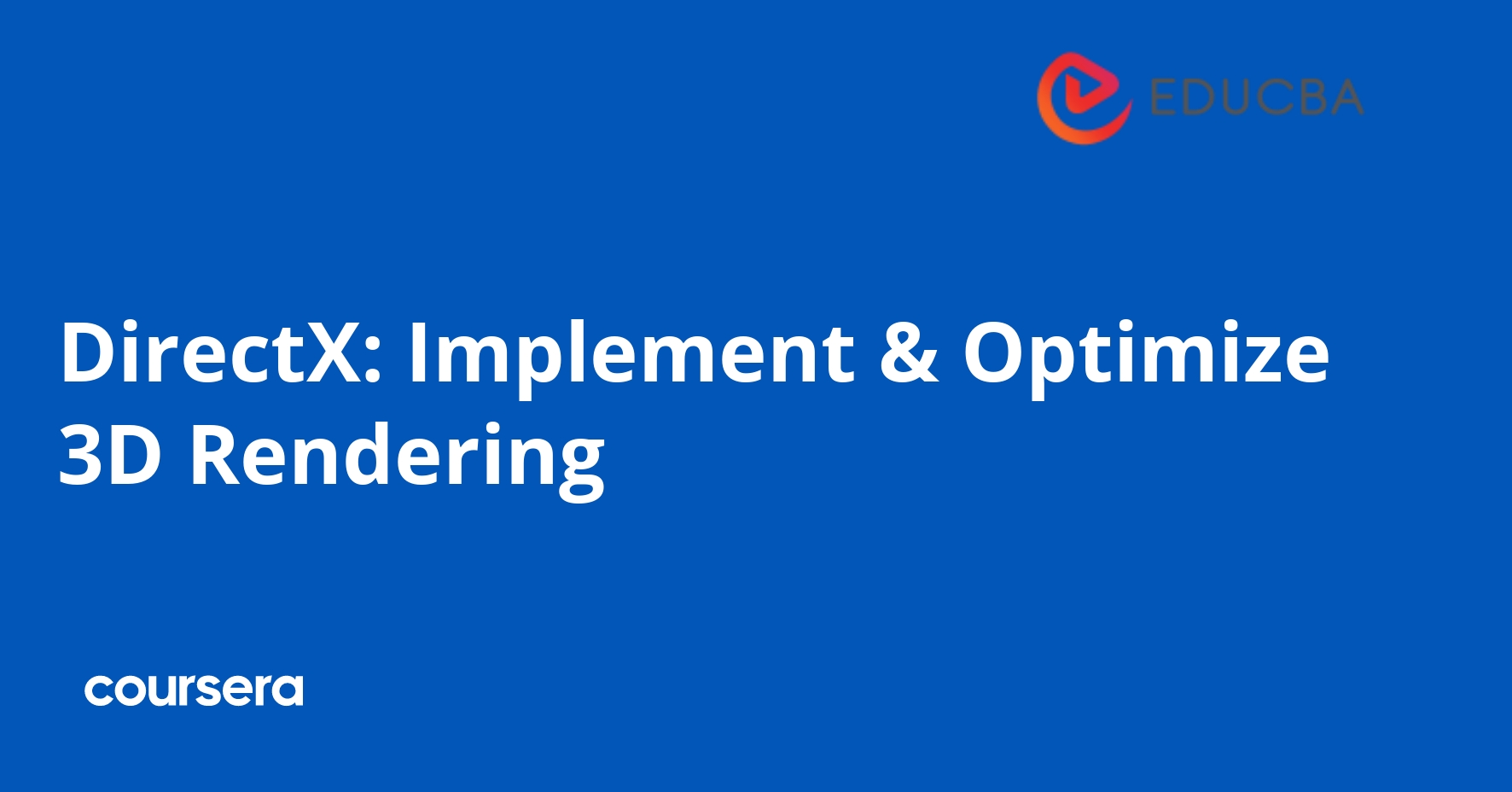 DirectX: Implement & Optimize 3D Rendering | Coursera
