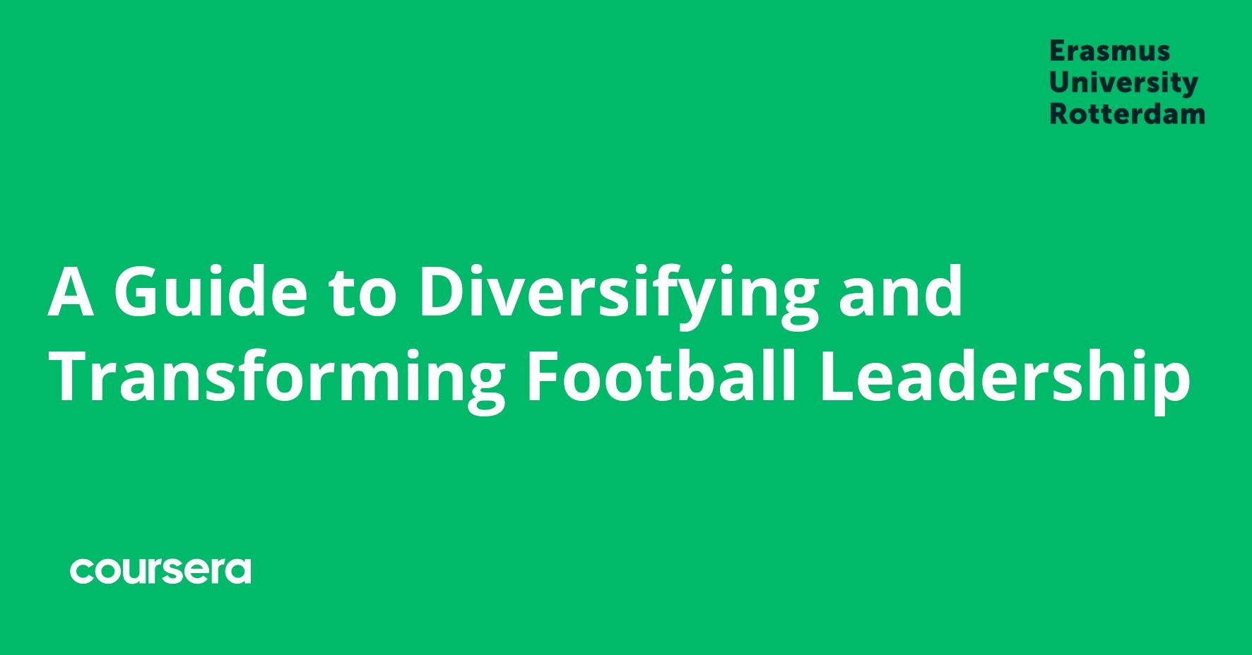 A Guide to Diversifying and Transforming Football Leadership | Coursera