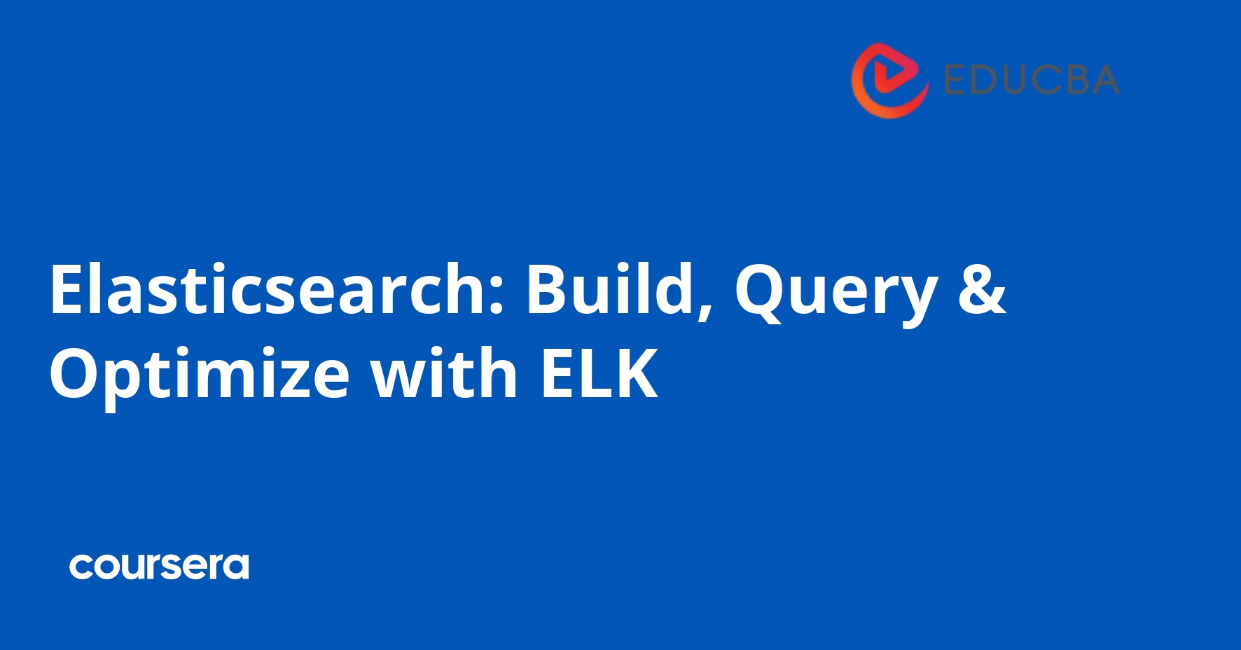 Elasticsearch: Build, Query & Optimize with ELK | Coursera