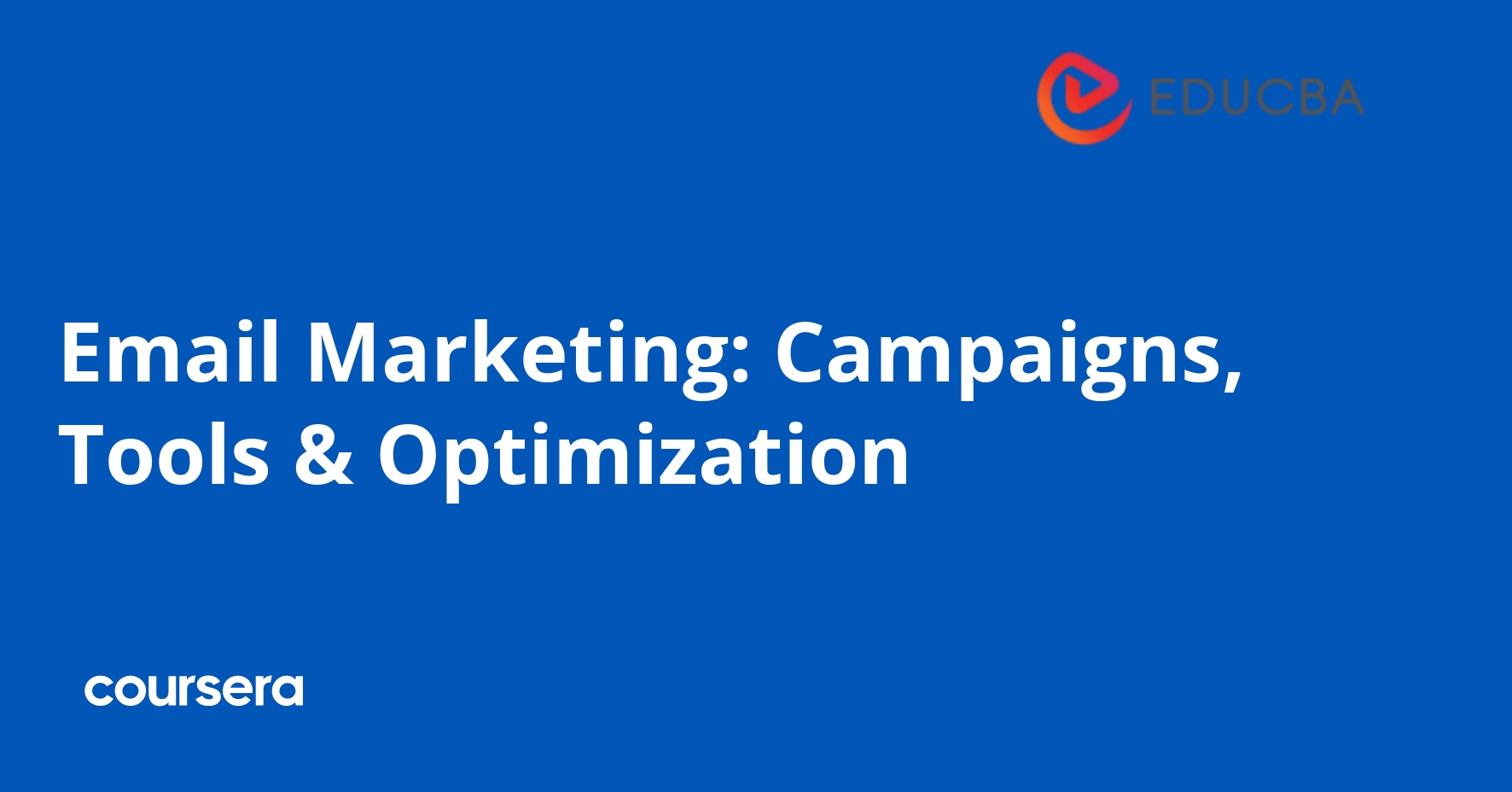 Email Marketing: Campaigns, Tools & Optimization | Coursera
