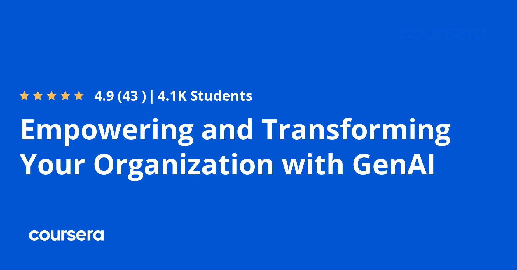 Empowering and Transforming Your Organization with GenAI | Coursera