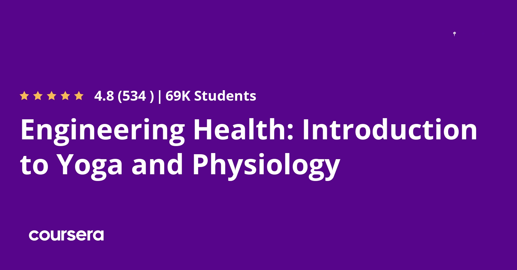 Engineering Health: Introduction to Yoga and Physiology | Coursera