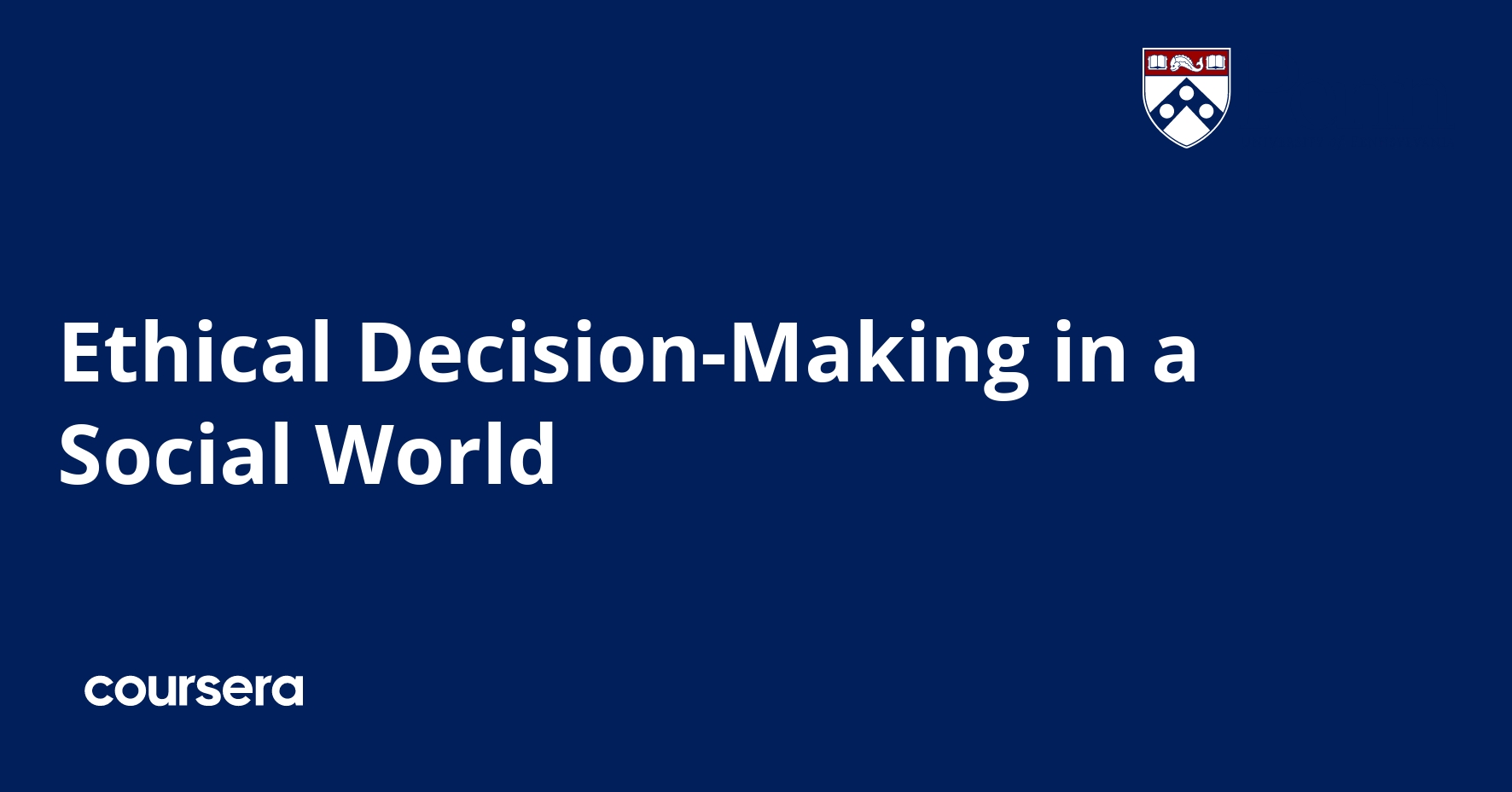 Ethical Decision-Making in a Social World | Coursera