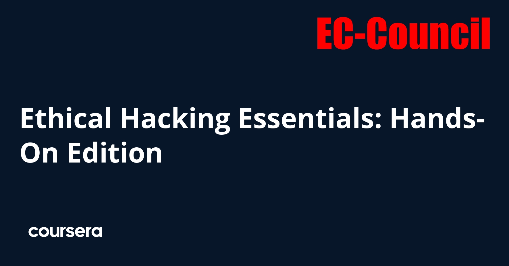 Ethical Hacking Essentials: Hands-On Edition | Coursera