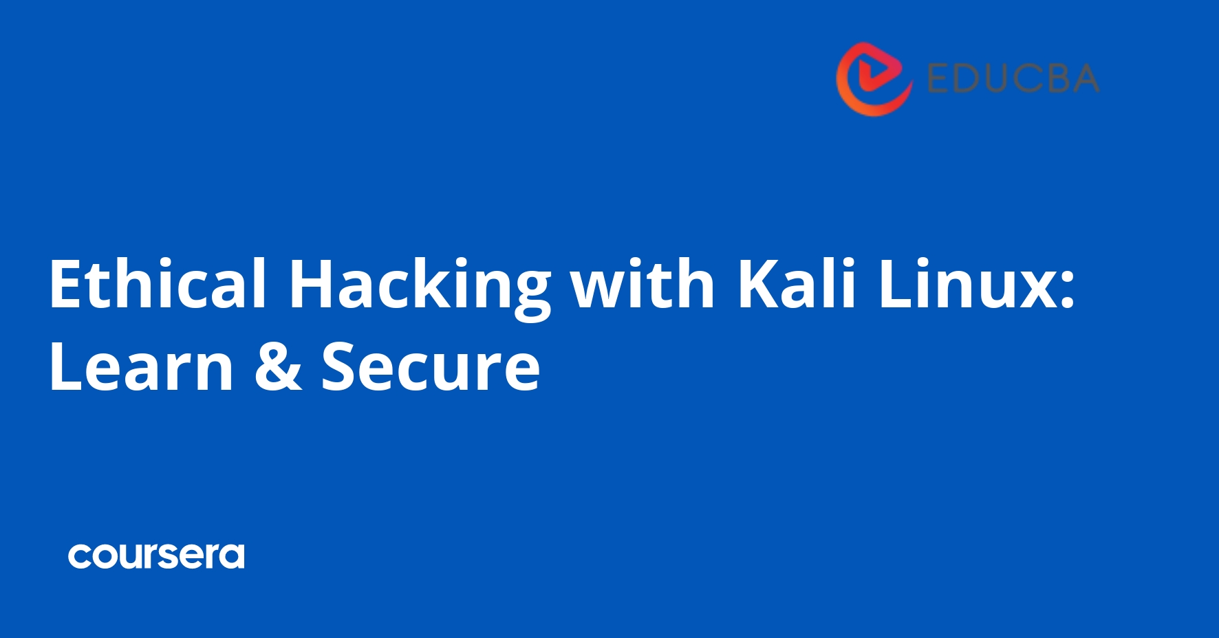 Ethical Hacking with Kali Linux: Learn & Secure | Coursera