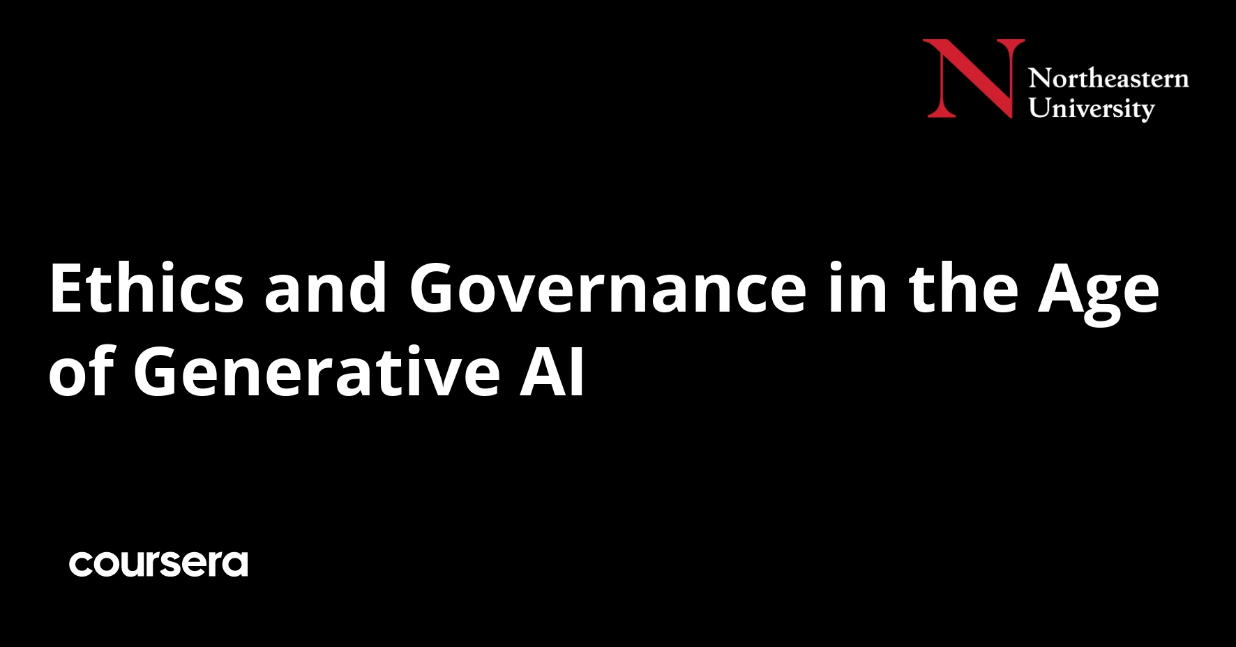 Ethics and Governance in the Age of Generative AI | Coursera