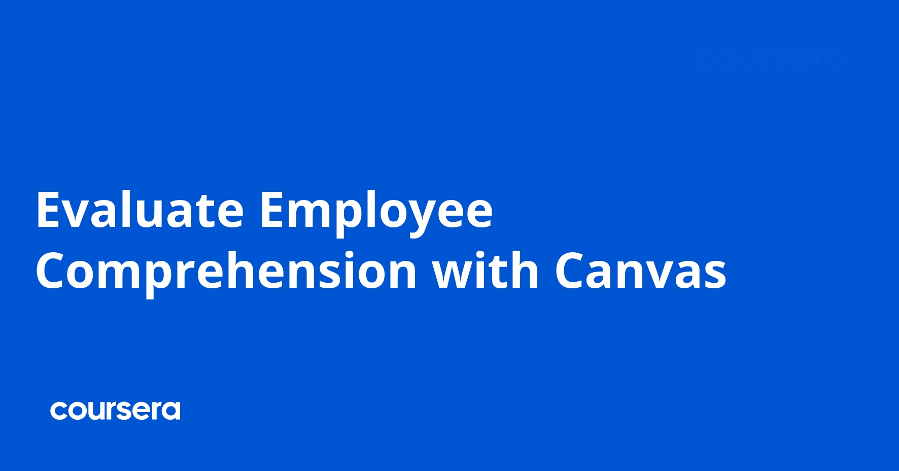 Evaluate Employee Comprehension with Canvas