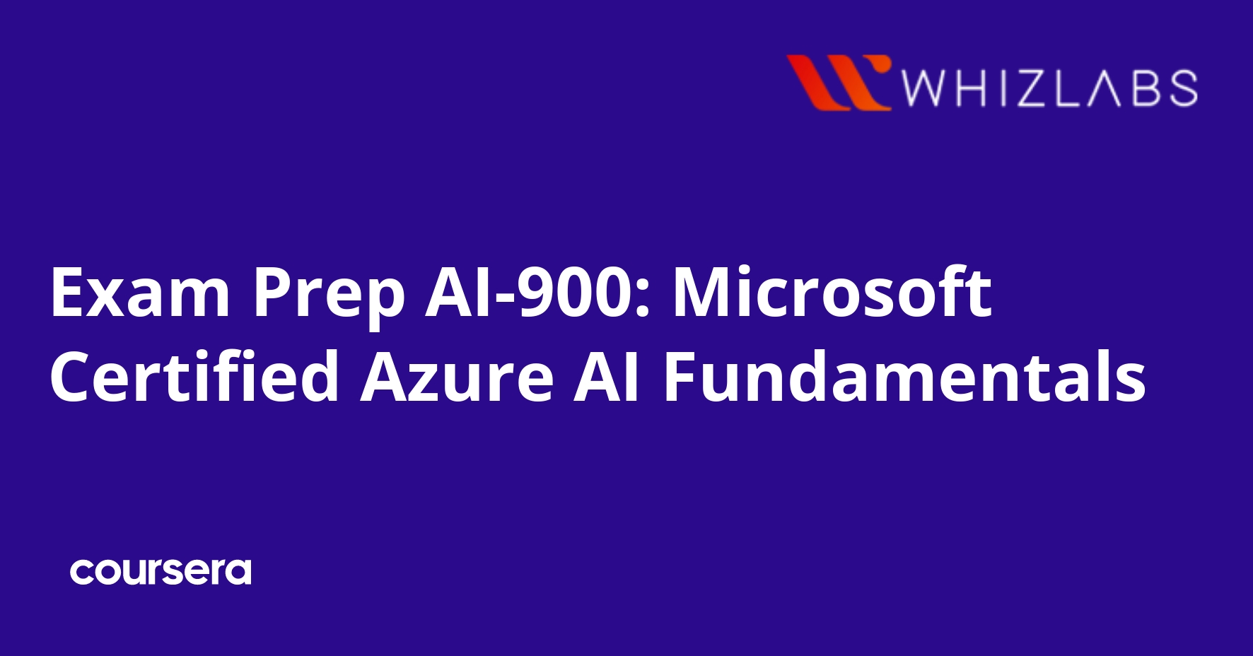 Exam Prep AI-900: Microsoft Certified Azure AI Fundamentals | Coursera