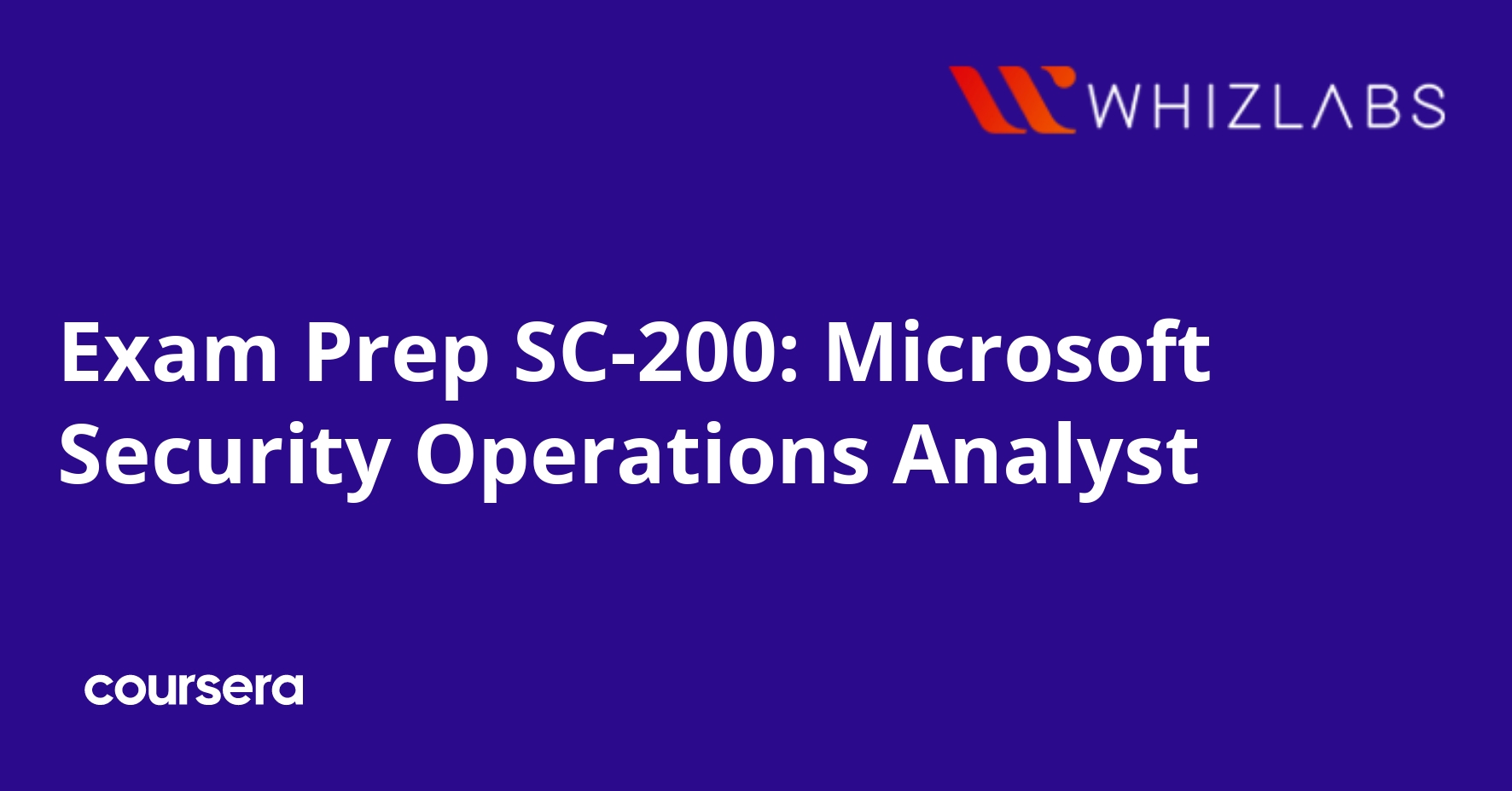 Exam Prep SC-200: Microsoft Security Operations Analyst | Coursera