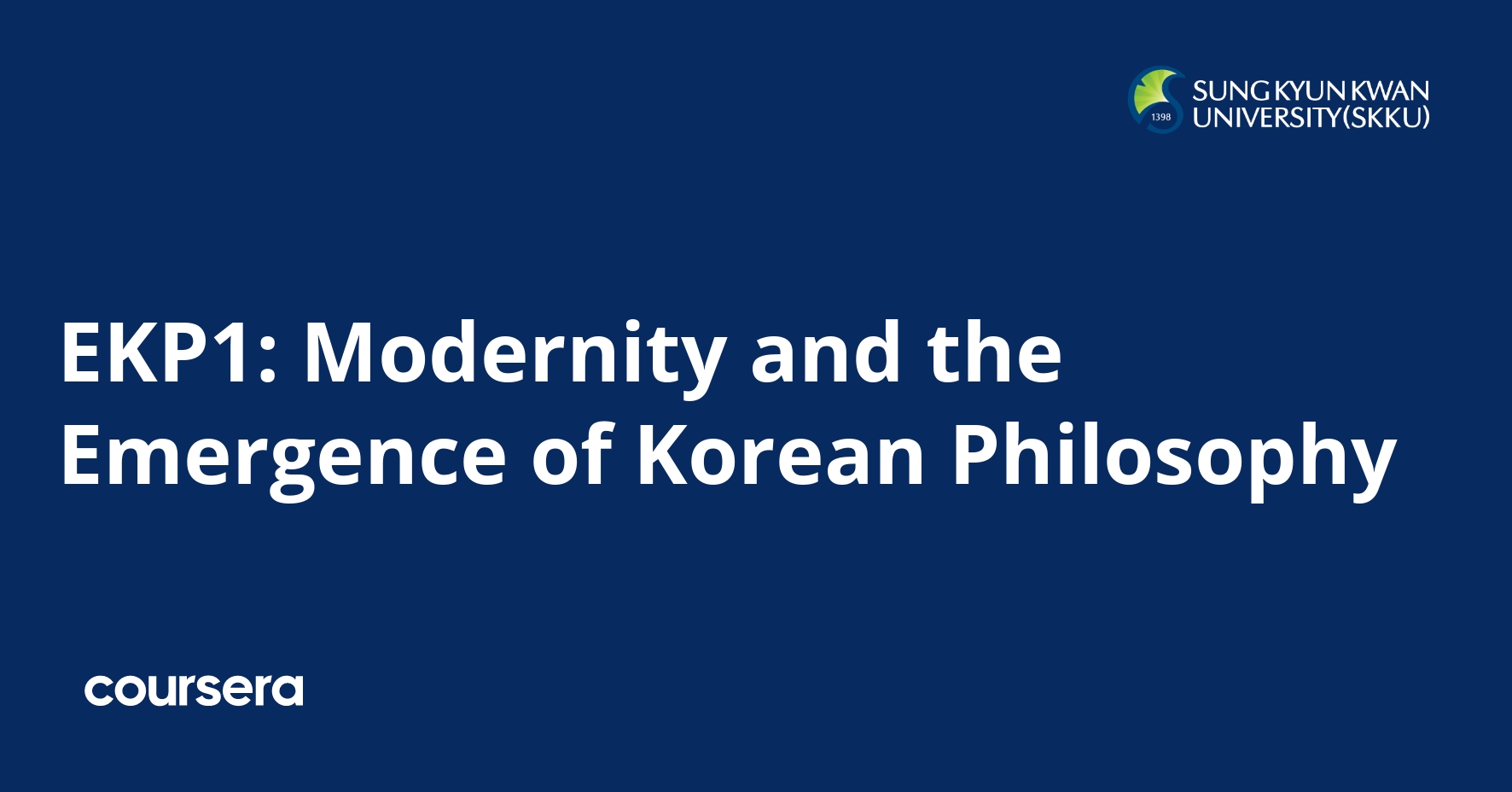 EKP1: Modernity and the Emergence of Korean Philosophy | Coursera