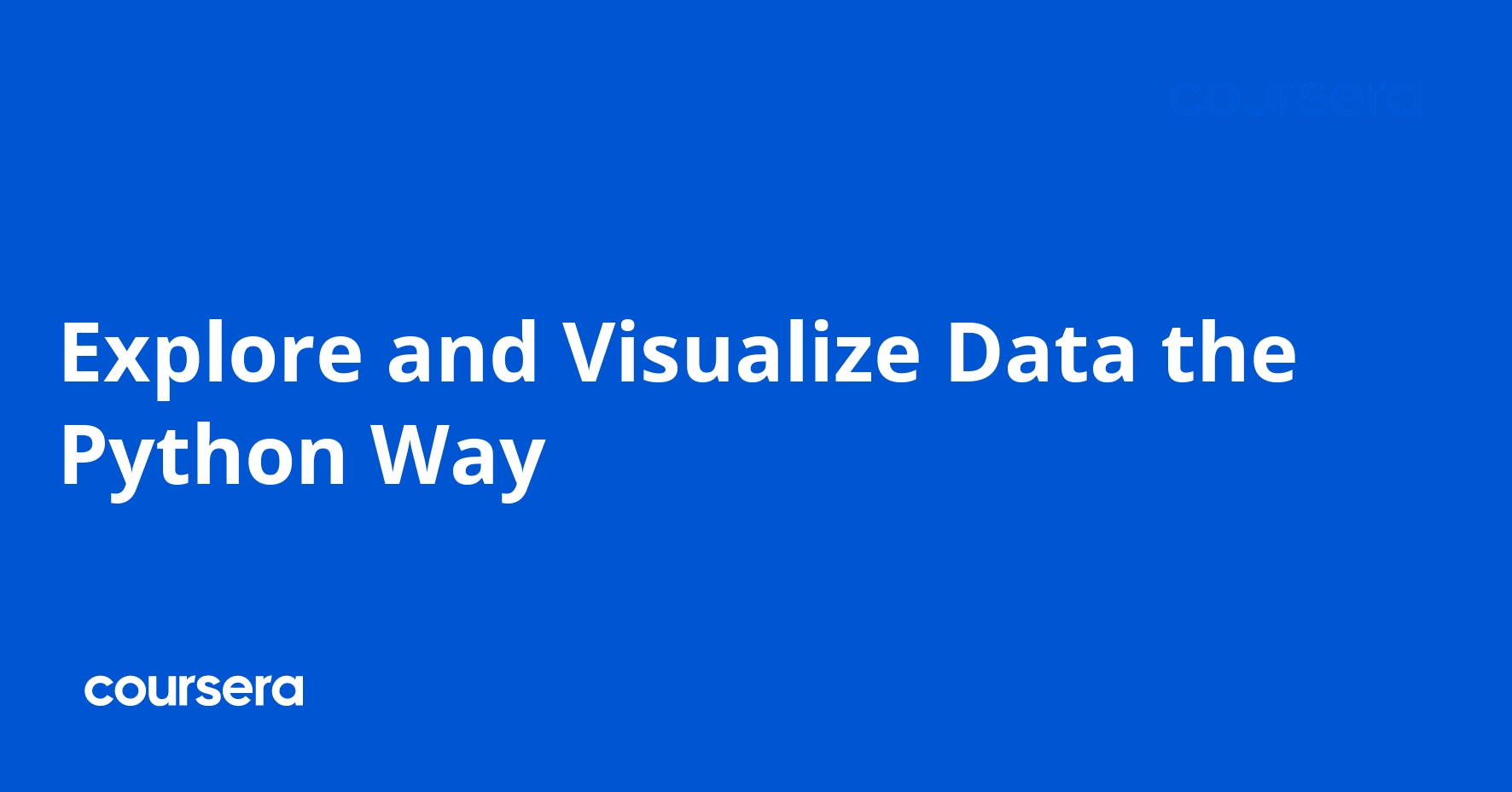 Explore and Visualize Data the Python Way | Coursera