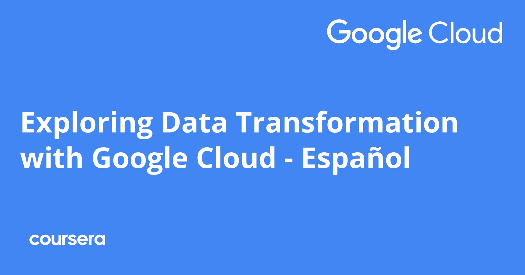 Exploring Data Transformation with Google Cloud - Español | Coursera