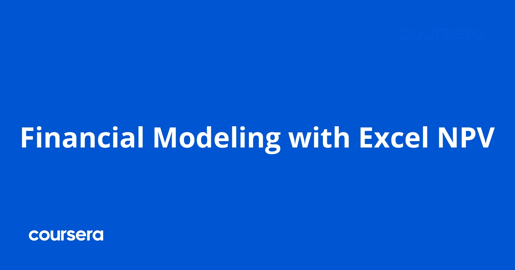Financial Modeling with Excel NPV | Coursera
