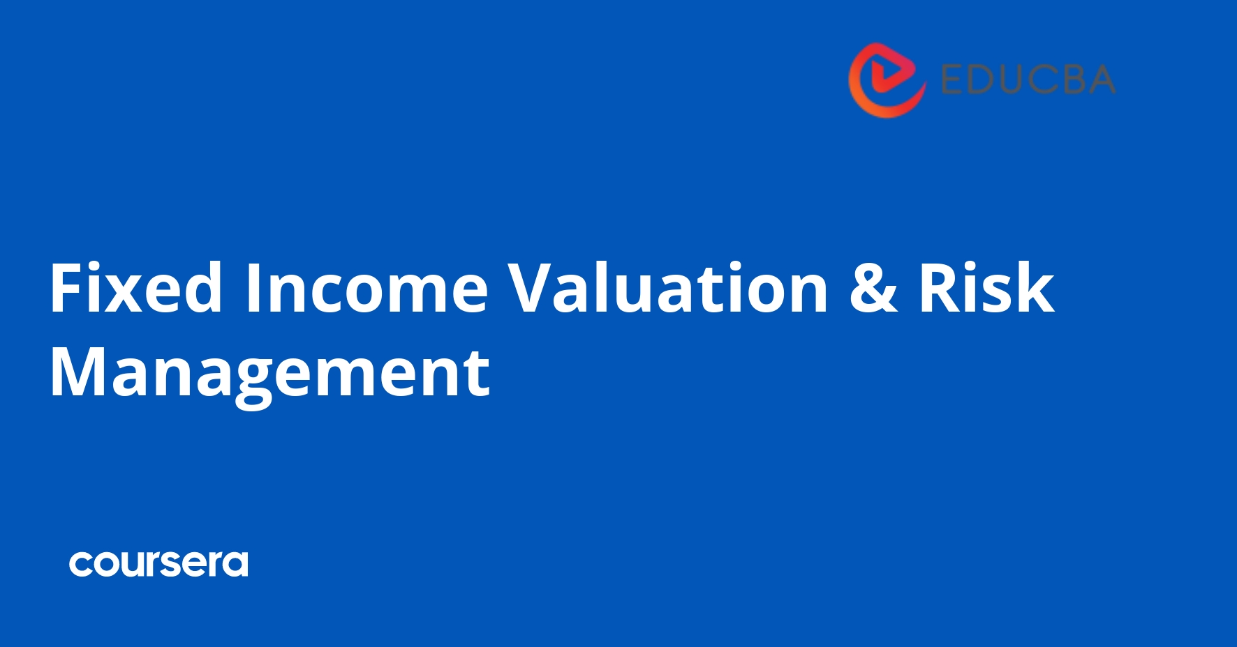 Fixed Income Valuation & Risk Management | Coursera