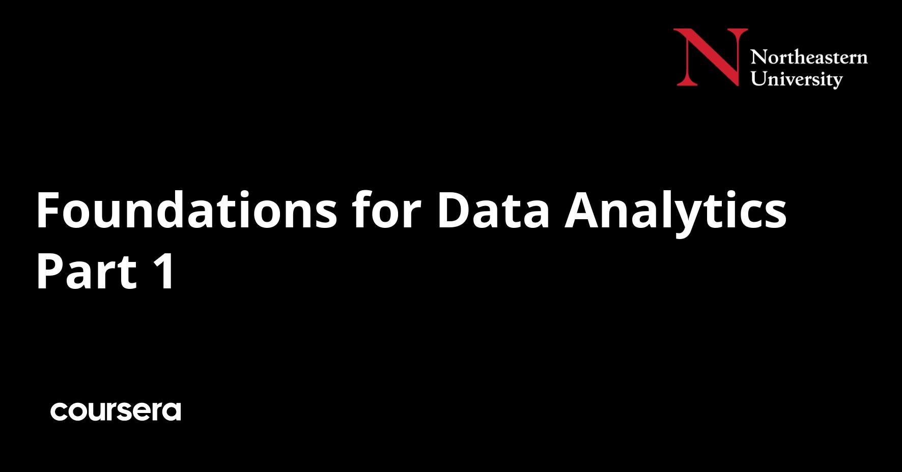 Foundations for Data Analytics Part 1 | Coursera
