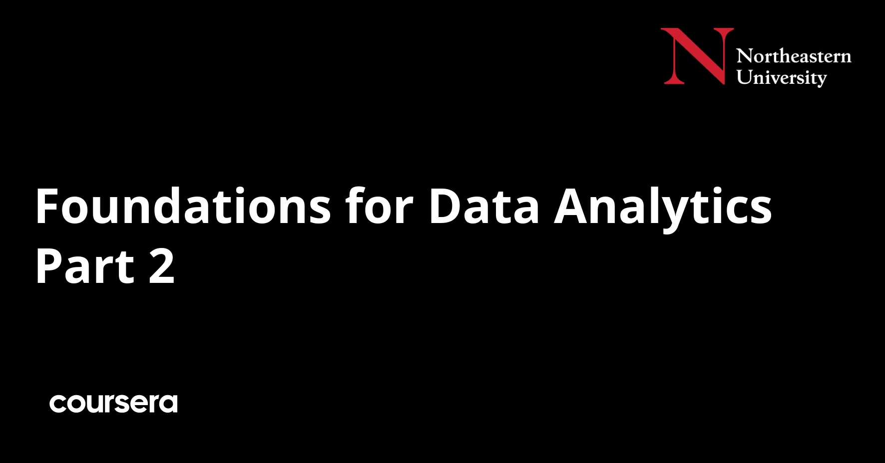 Foundations for Data Analytics Part 2 | Coursera