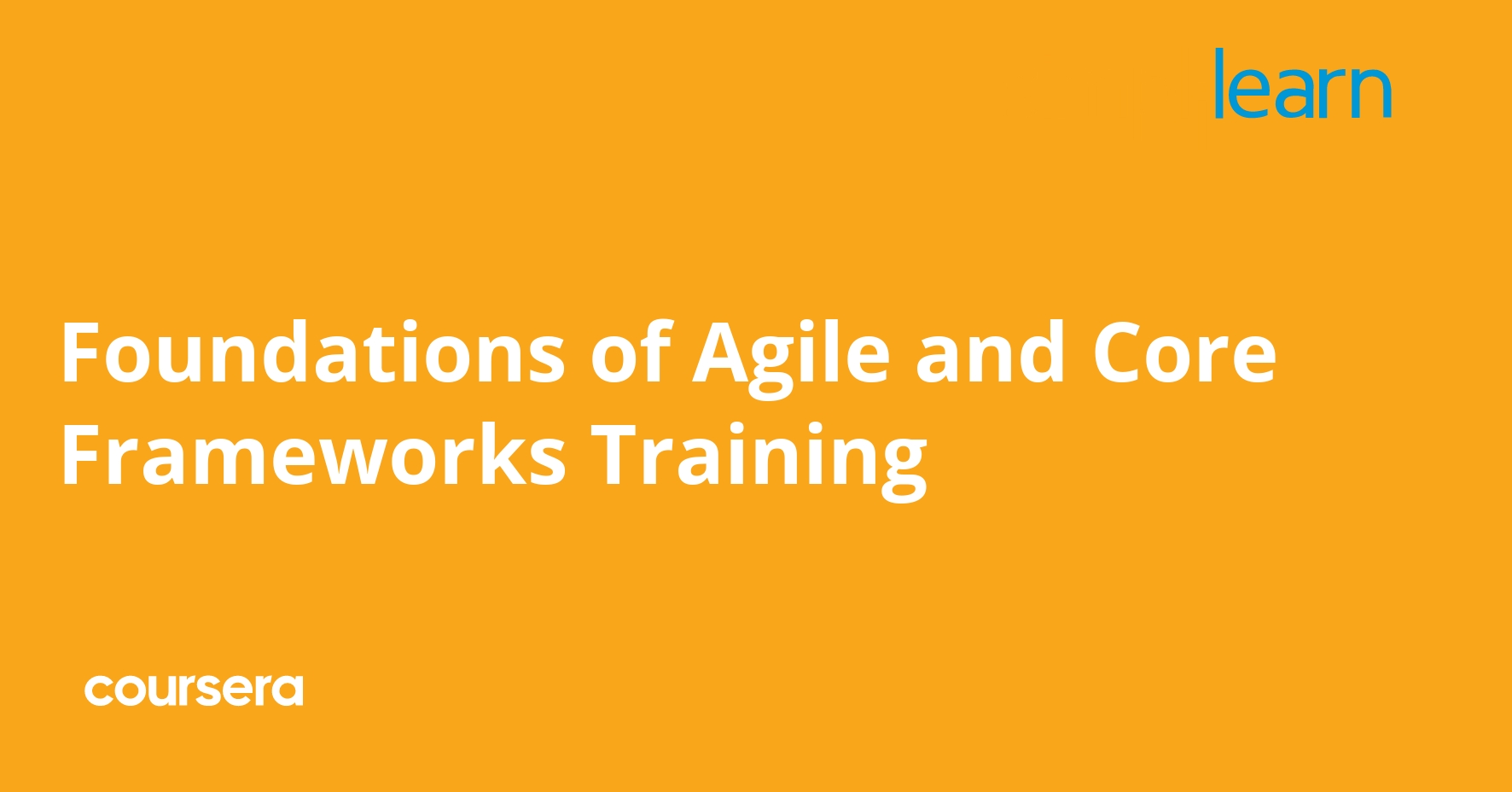 Foundations of Agile and Core Frameworks Training | Coursera