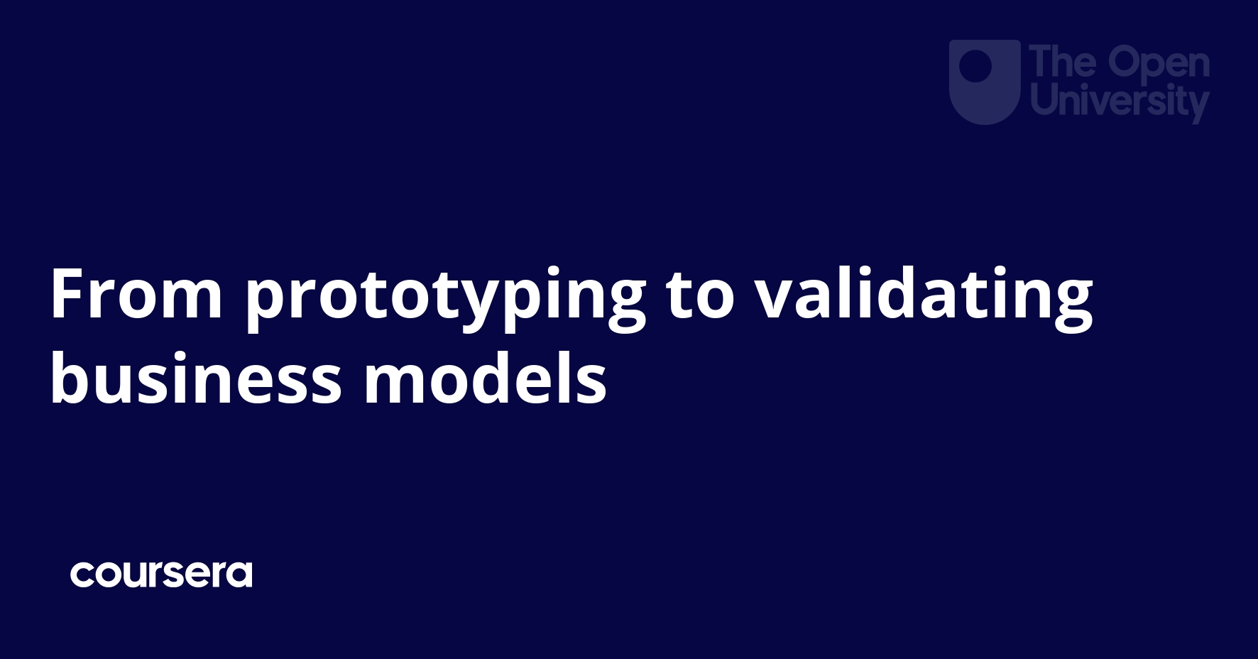 From prototyping to validating business models | Coursera
