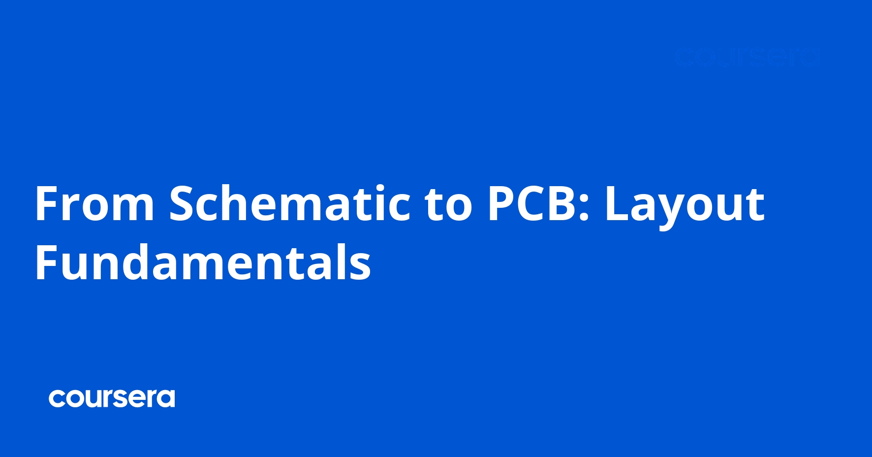 From Schematic to PCB: Layout Fundamentals | Coursera