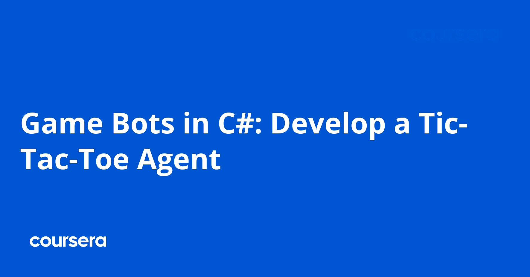 Game Bots in C#: Develop a Tic-Tac-Toe Agent