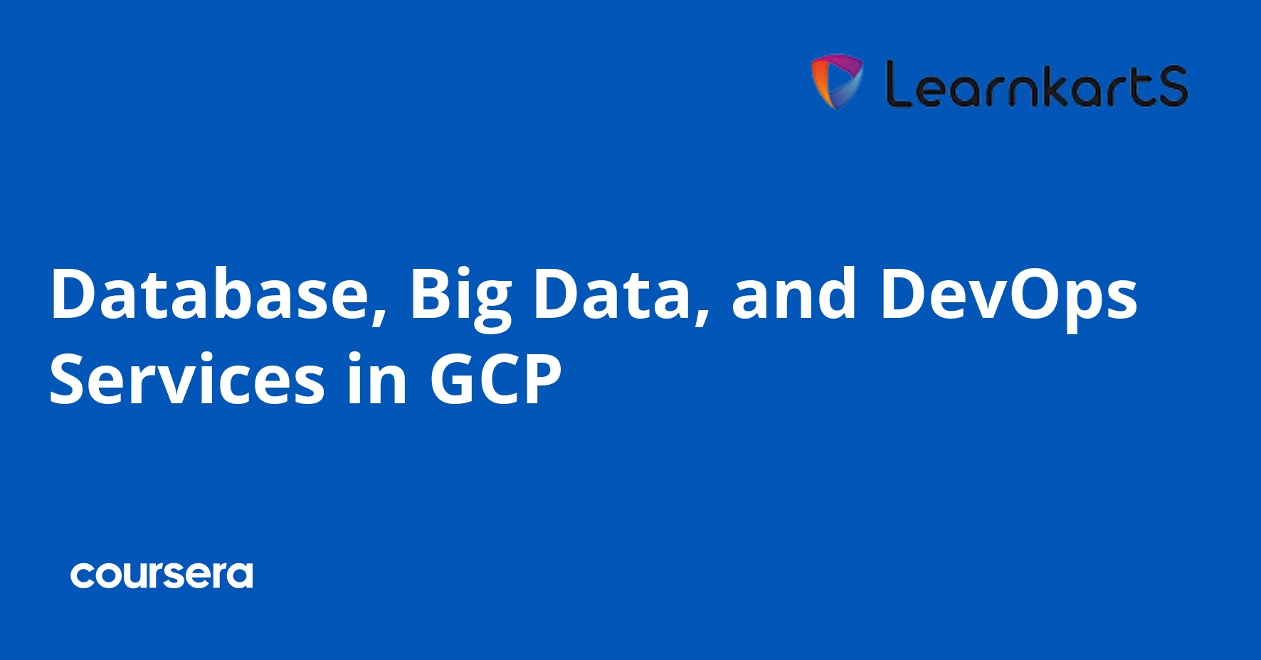 Database, Big Data, and DevOps Services in GCP | Coursera