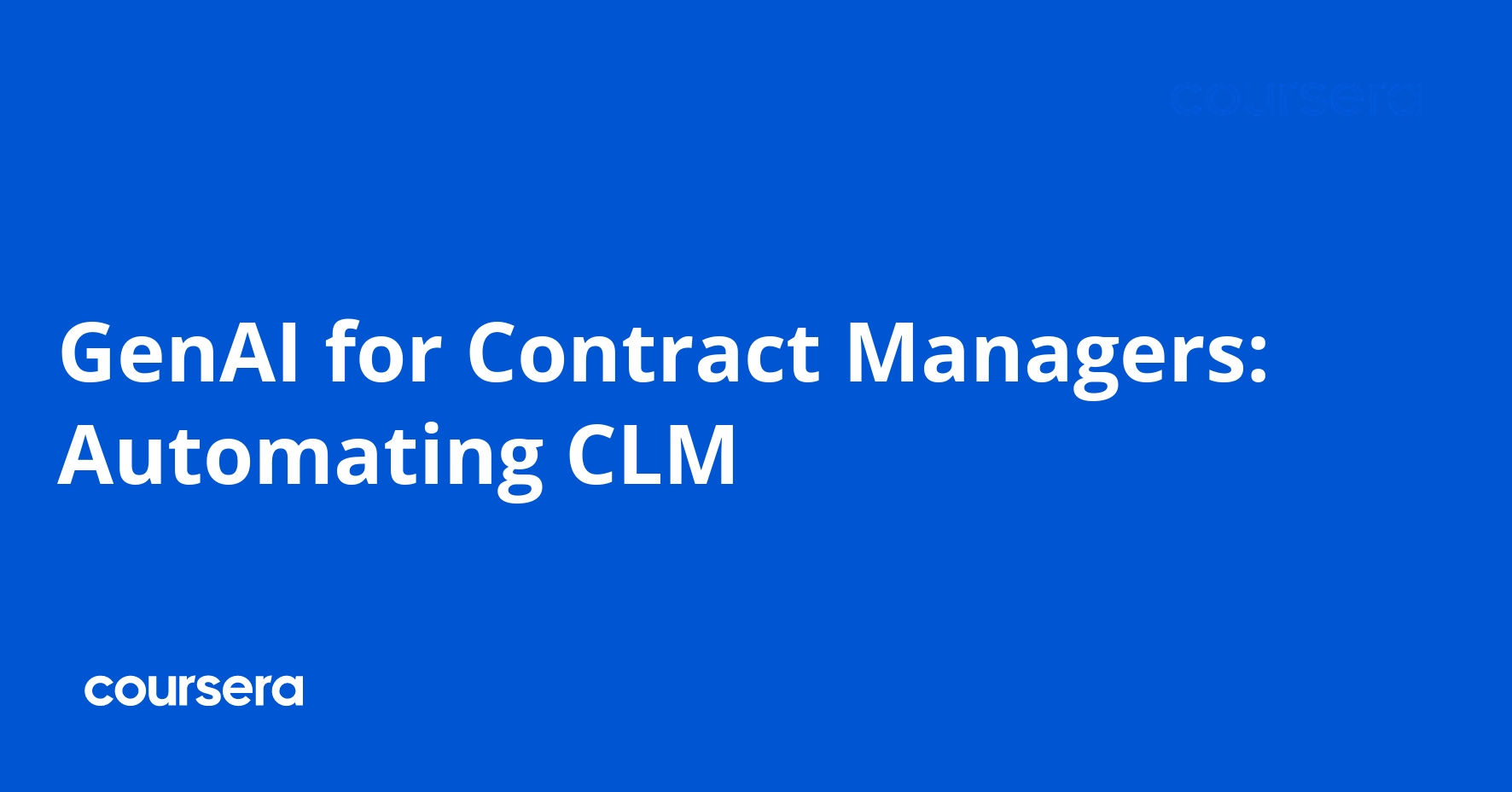 GenAI for Contract Managers: Automating CLM | Coursera