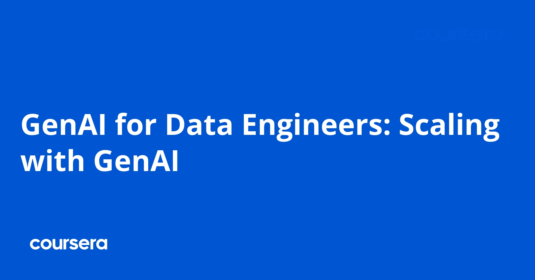 GenAI for Data Engineers: Scaling with GenAI | Coursera