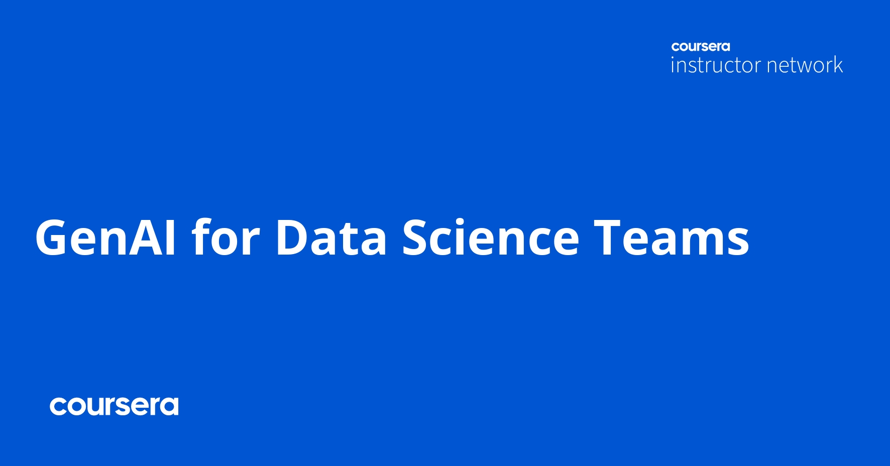 GenAI for Data Science Teams | Coursera GenAI for Data Science Teams | Coursera