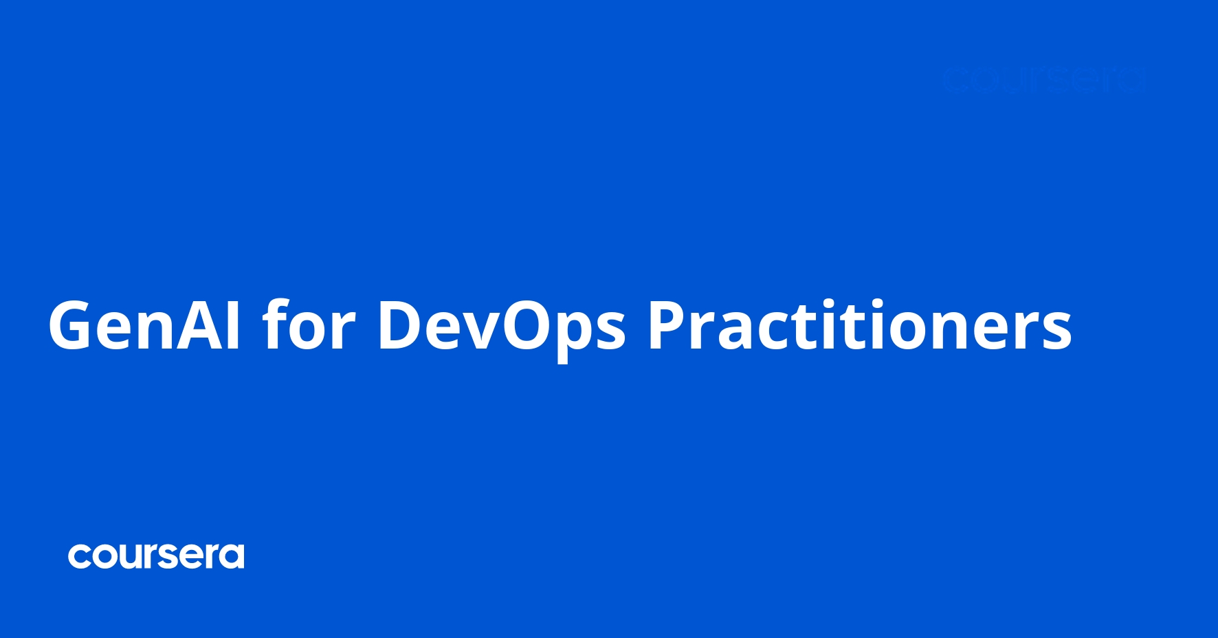 GenAI for DevOps Practitioners | Coursera