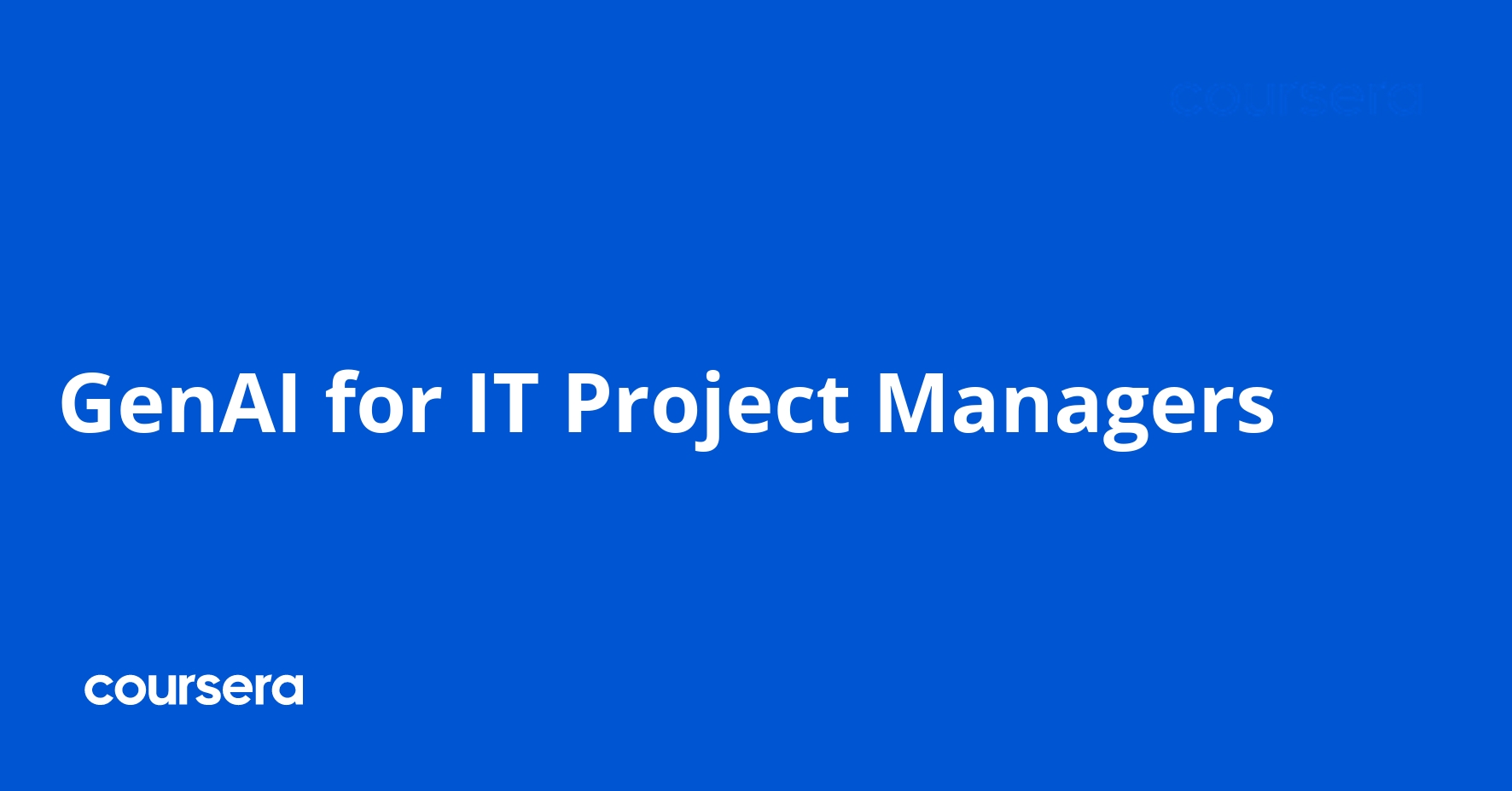 GenAI for IT Project Managers | Coursera