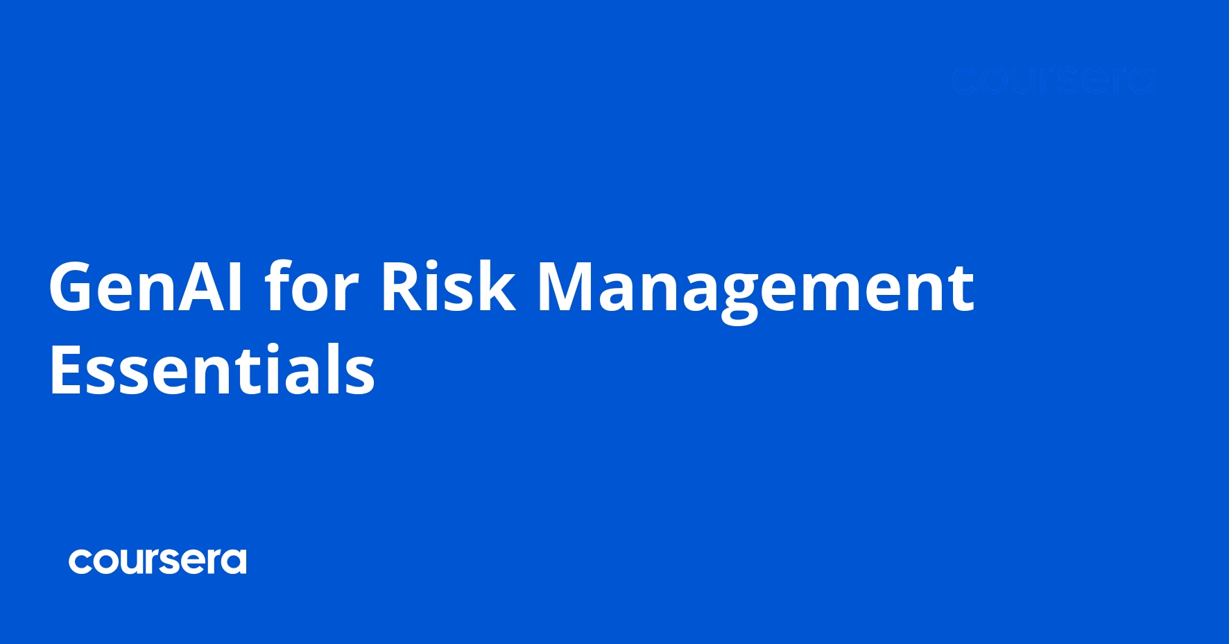 GenAI for Risk Management Essentials | Coursera