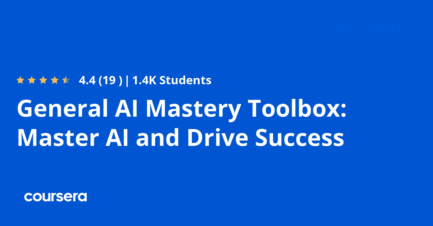 General AI Mastery Toolbox: Master AI and Drive Success | Coursera