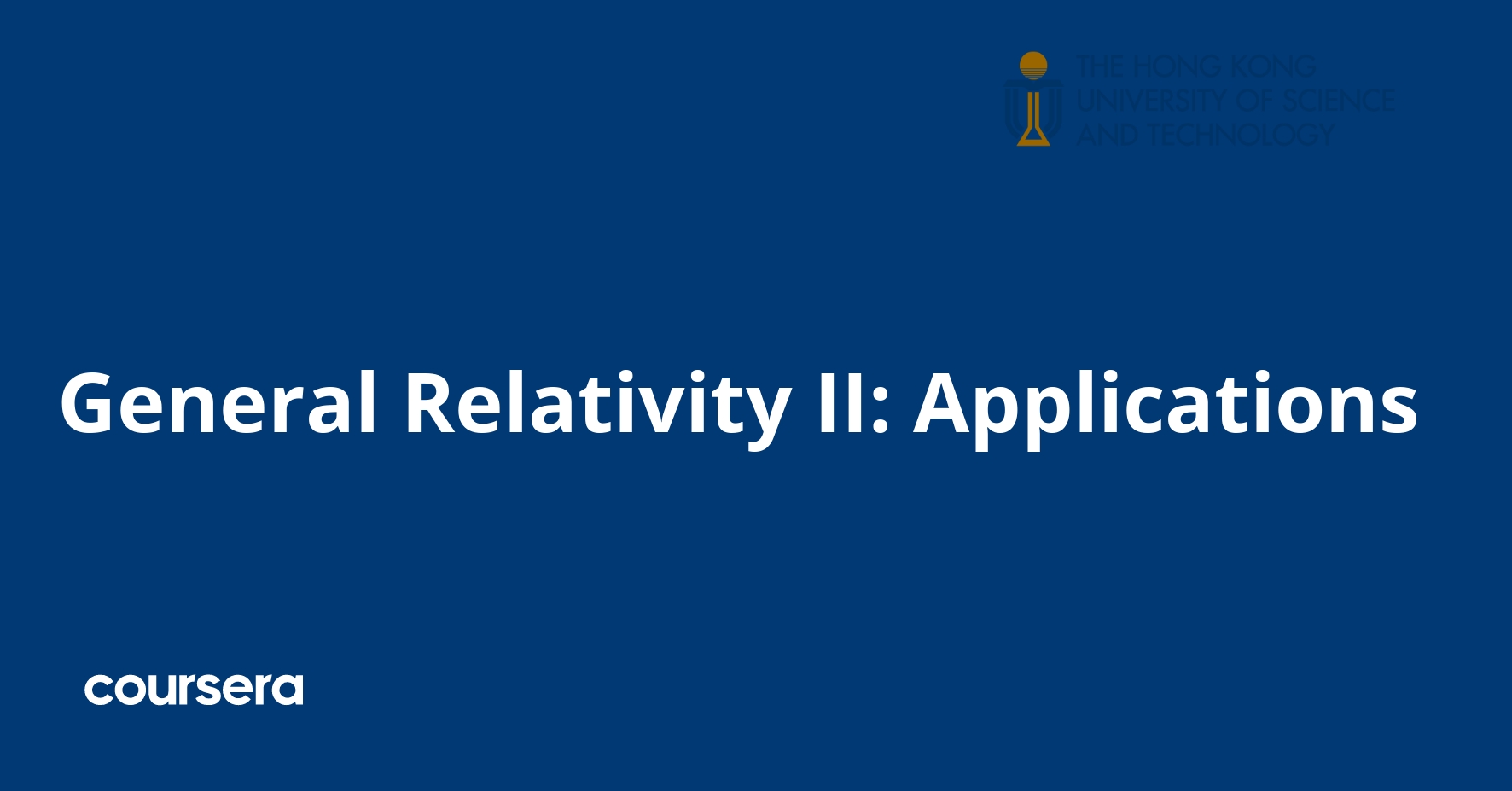 General Relativity II: Applications | Coursera