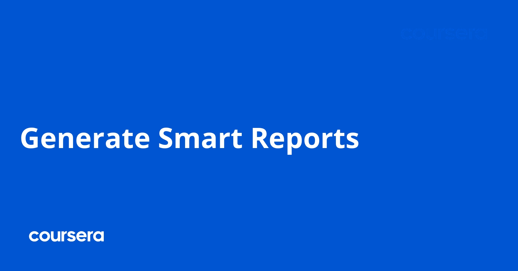 Generate Smart Reports | Coursera