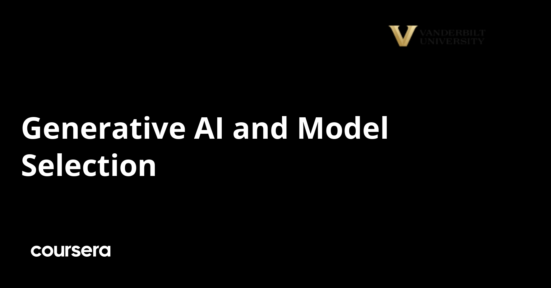 Generative AI and Model Selection | Coursera