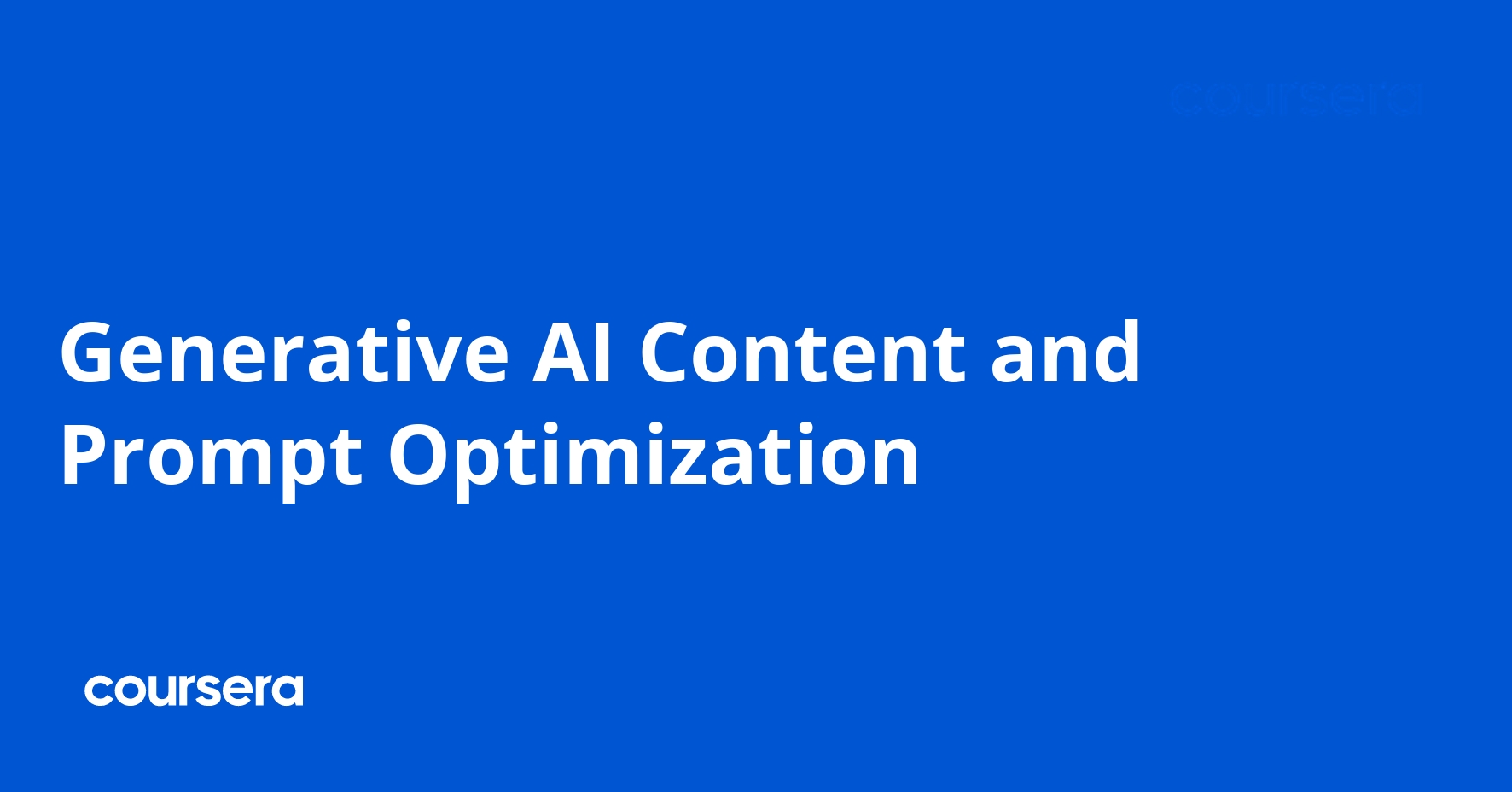 Generative AI Content and Prompt Optimization | Coursera