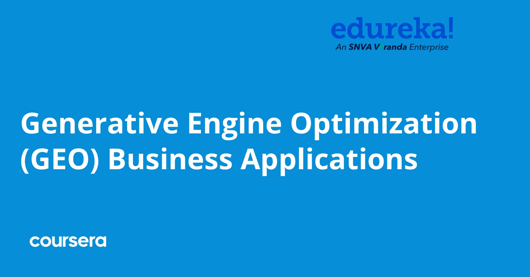 Generative Engine Optimization (GEO) Business Applications | Coursera