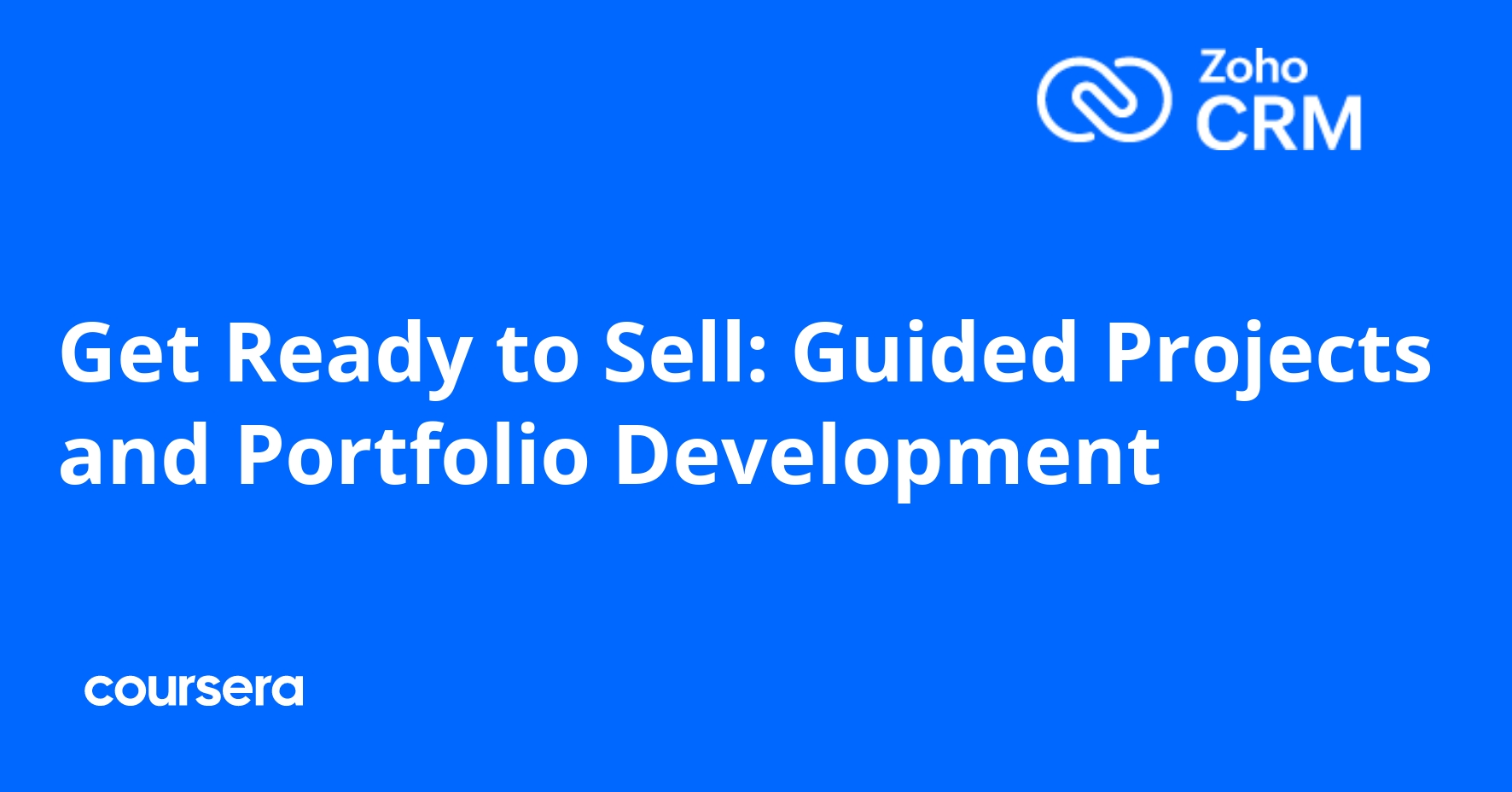 Get Ready to Sell: Guided Projects and Portfolio Development | Coursera