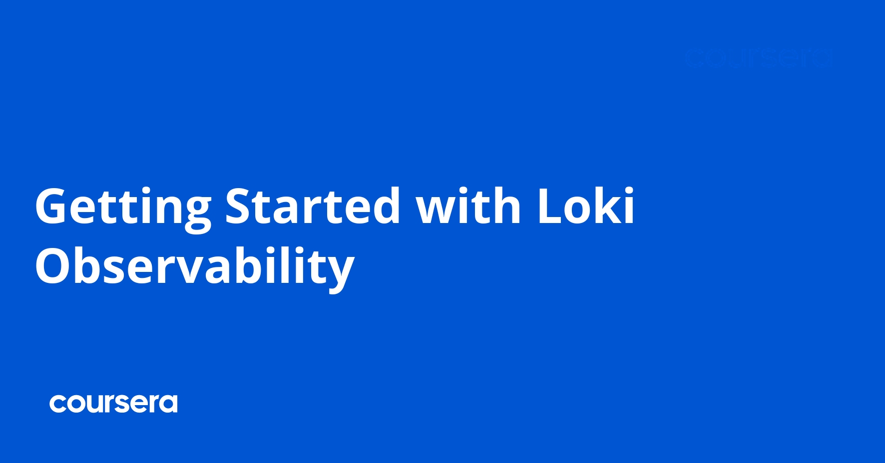 Getting Started with Loki Observability | Coursera