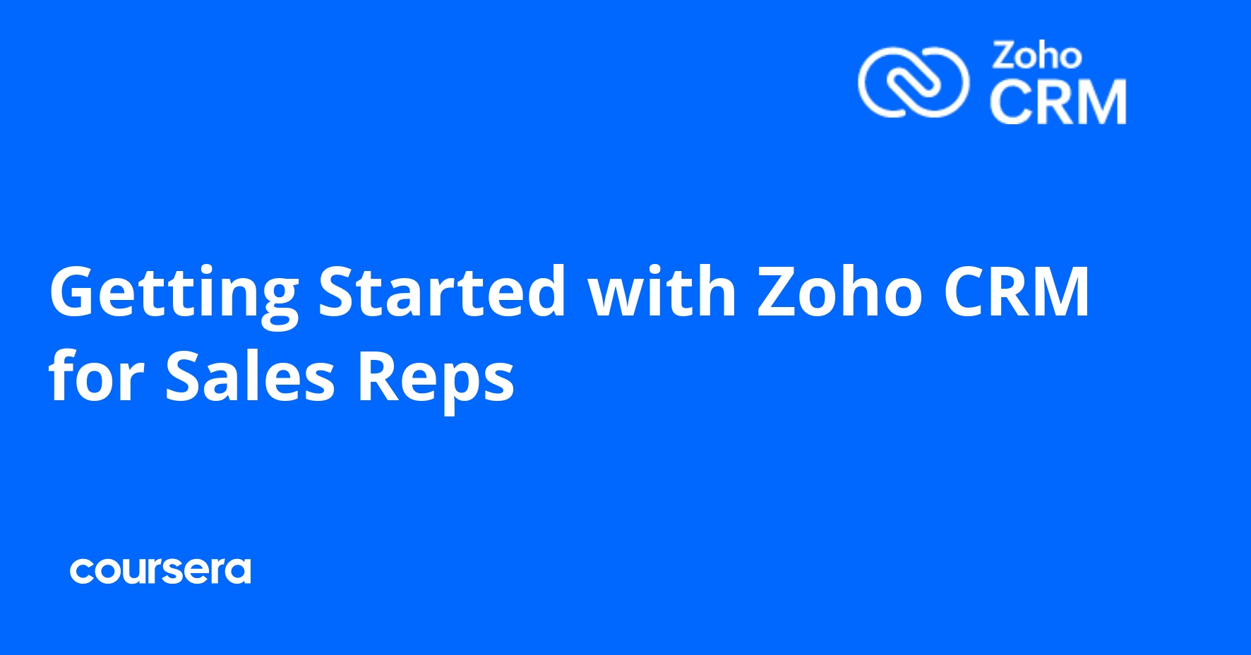 Getting Started with Zoho CRM for Sales Reps | Coursera