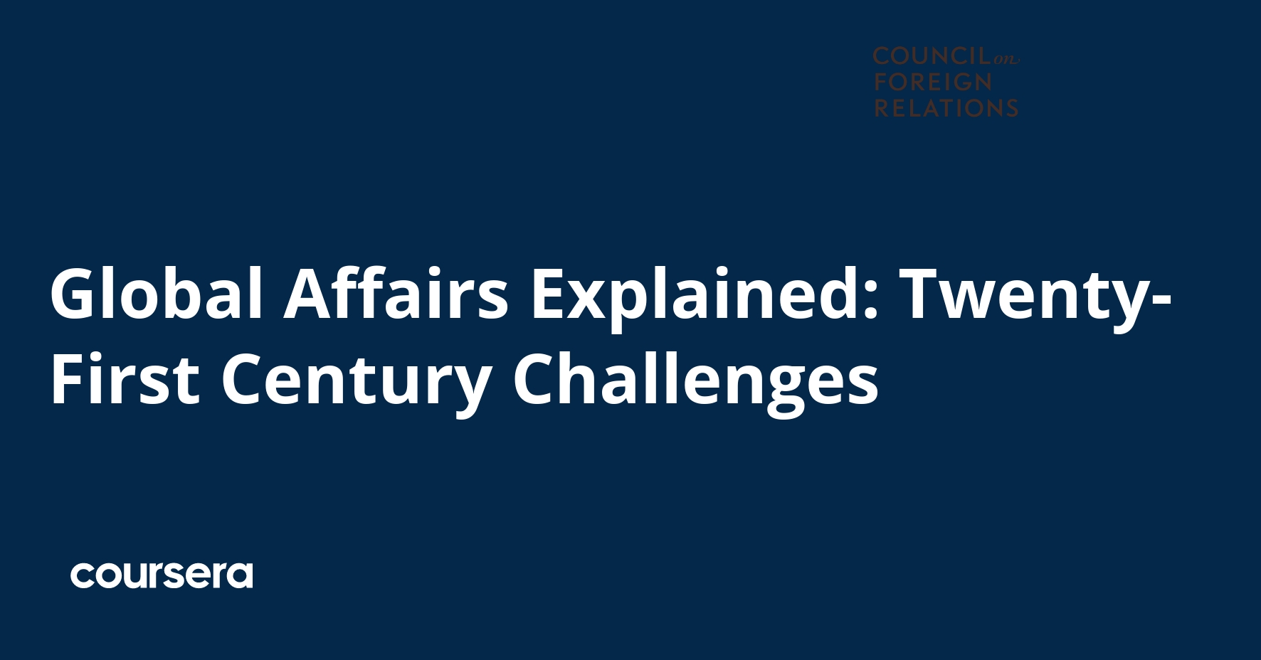 Global Affairs Explained: Twenty-First Century Challenges | Coursera