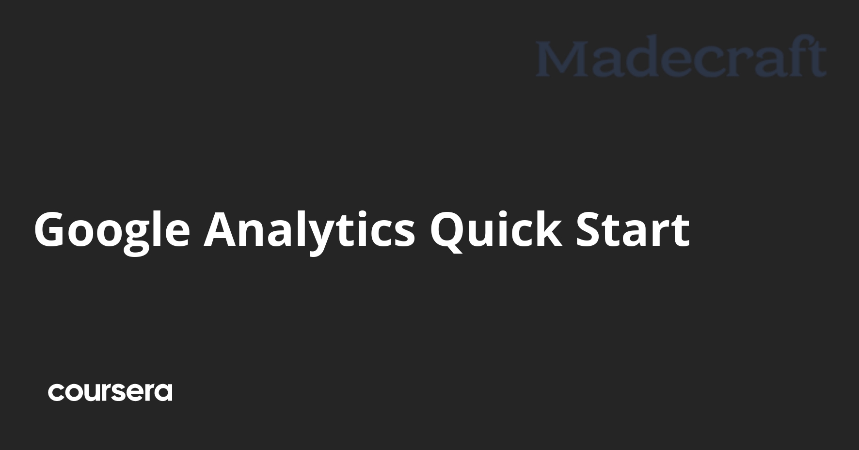 Google Analytics Quick Start | Coursera