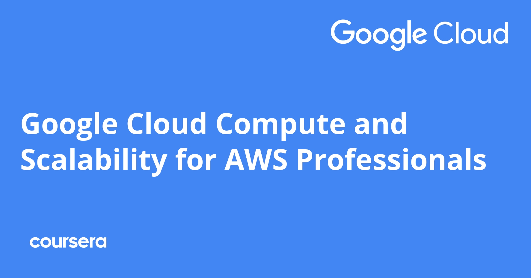 Google Cloud Compute and Scalability for AWS Professionals | Coursera